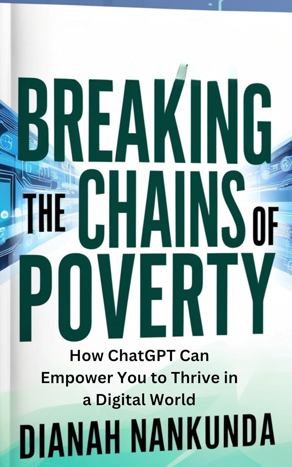 Amazon.com: Breaking the Chains of Poverty: How ChatGPT Can Empower You ...