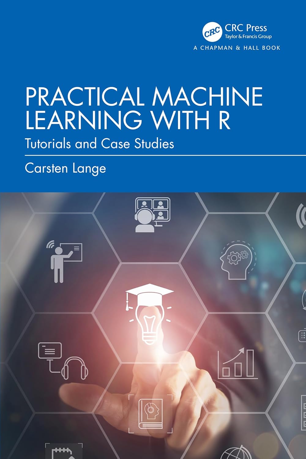Practical Machine Learning with R: Tutorials and Case Studies 1, Lange, Carsten - Amazon.com