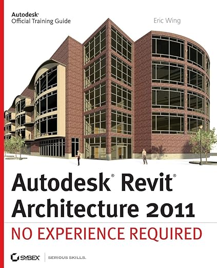 Amazon.com: Autodesk Revit Architecture 2011: No Experience Required ...