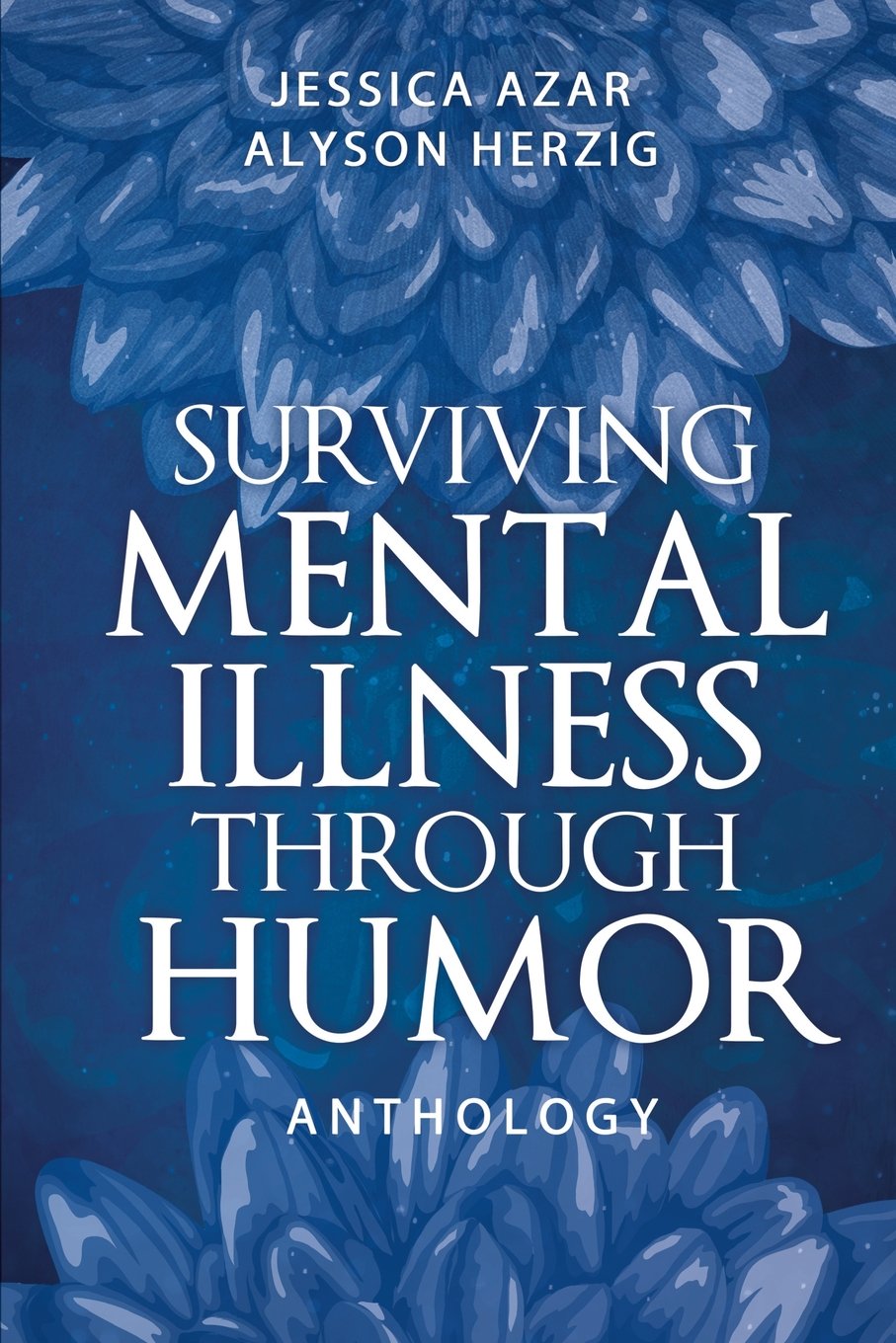 Surviving Mental Illness Through Humor: Herzig, Alyson, Azar, Jessica ...