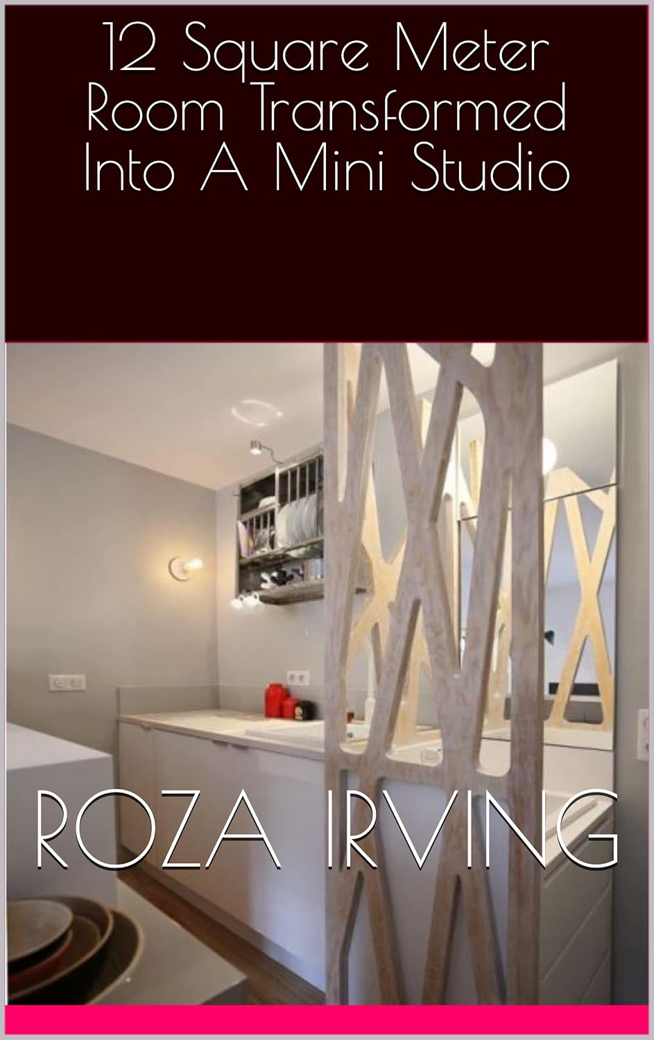 12 Square Meter Room Transformed Into A Mini Studio eBook : Irving ...