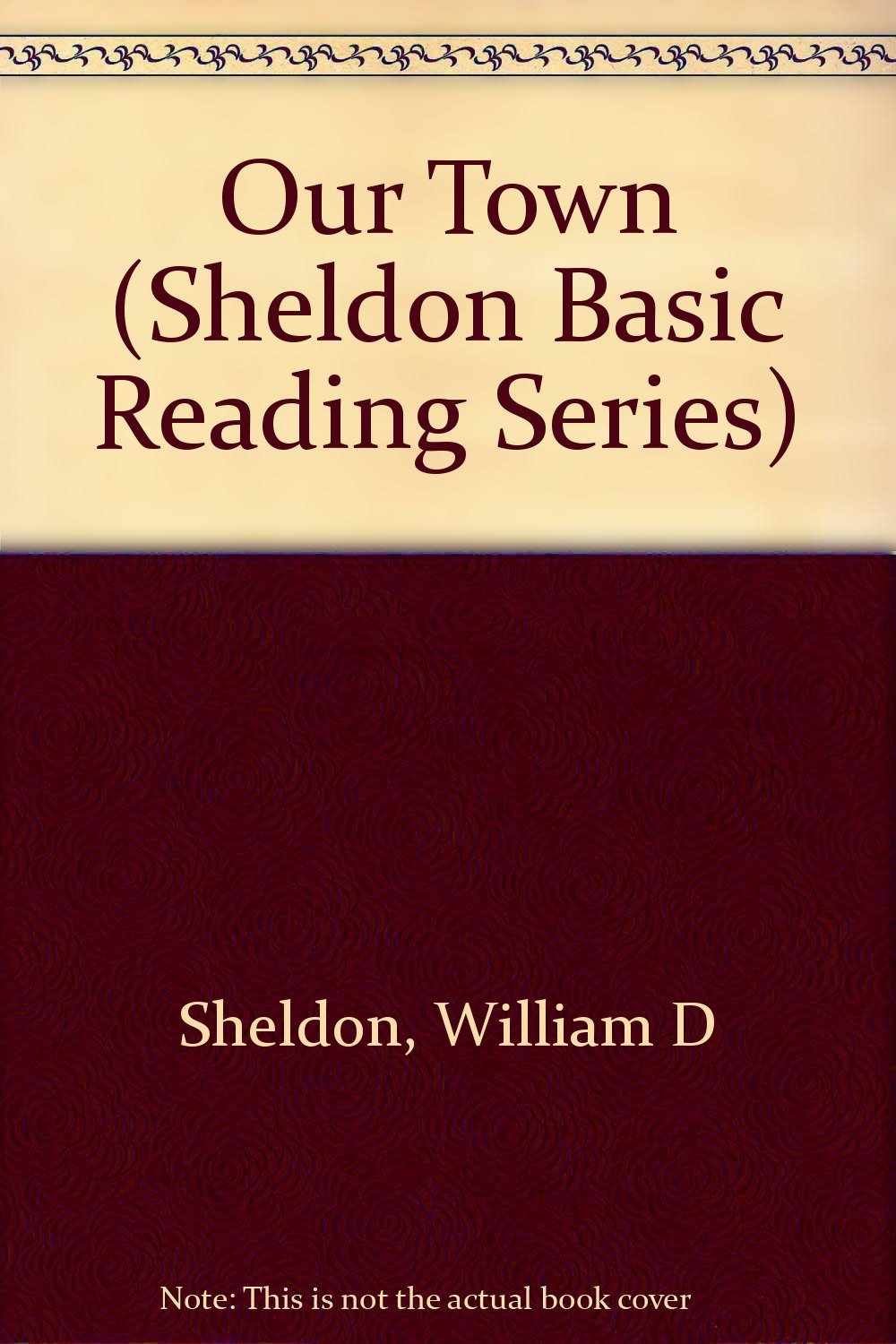 Our Town (Sheldon Basic Reading Series): Sheldon, William D: Amazon.com ...