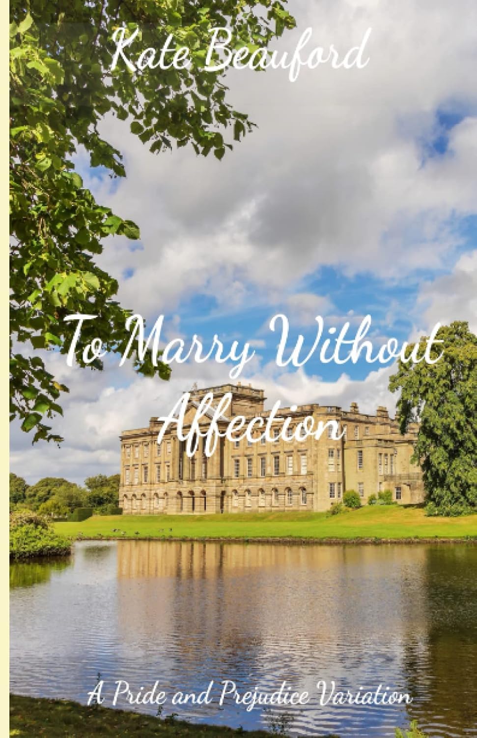 To Marry Without Affection: A Pride and Prejudice Variation: Beauford ...