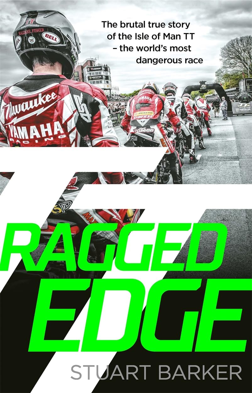 Ragged Edge: The brutal true story of the Isle of Man TT - the world's most dangerous race ...