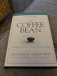 The Coffee Bean: A Simple Lesson to Create Positive Change (Jon Gordon ...