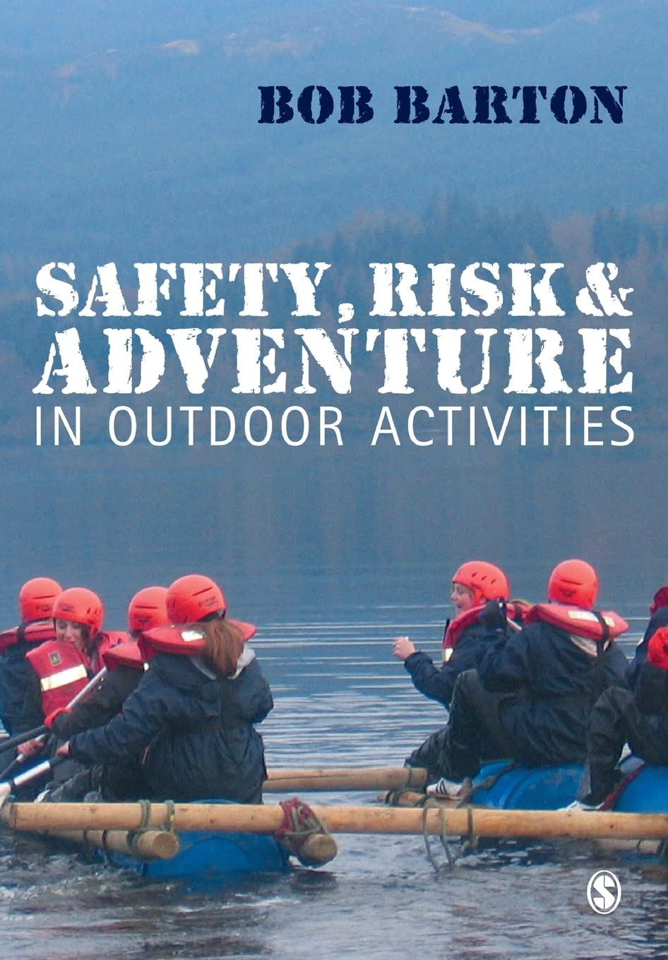 Safety, Risk and Adventure in Outdoor Activities: Barton, Bob ...