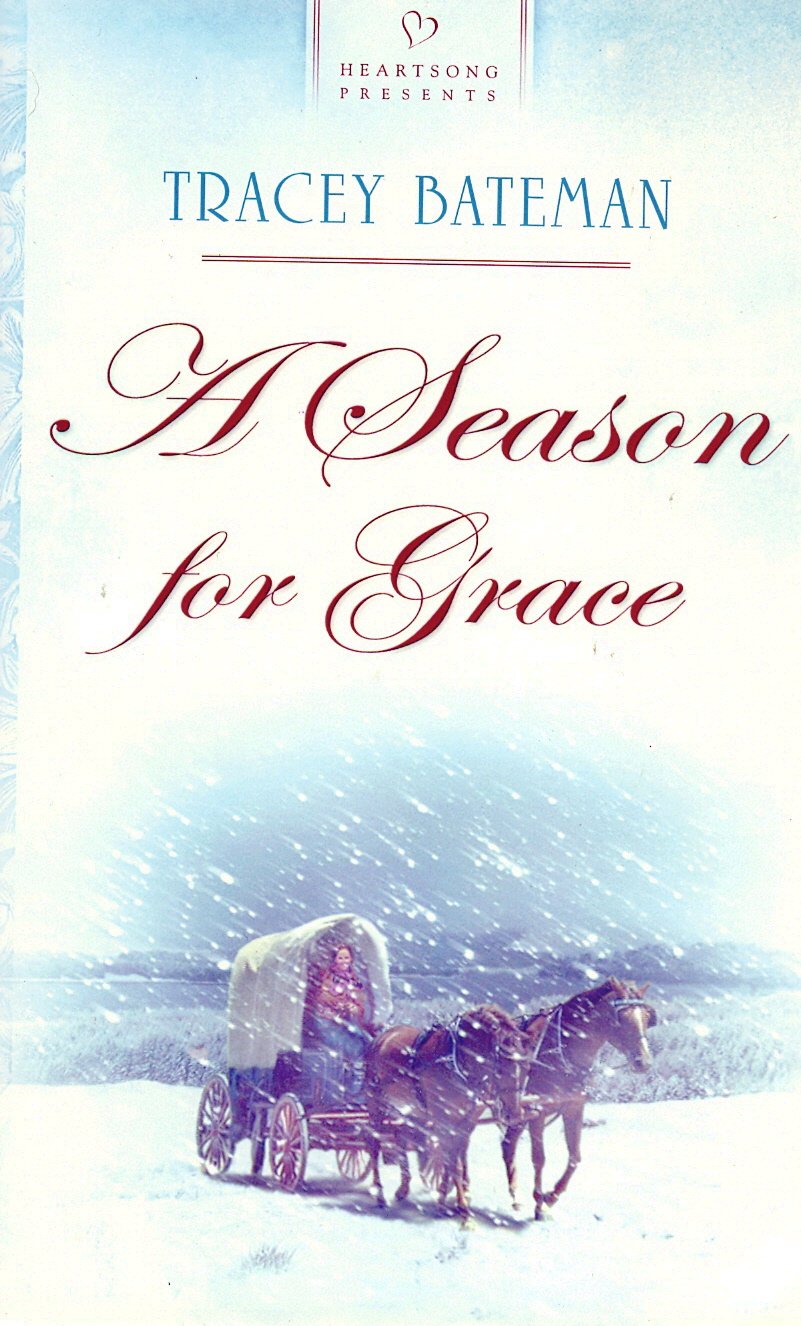 A Season for Grace (Heartsong Presents #828): Tracey Bateman ...