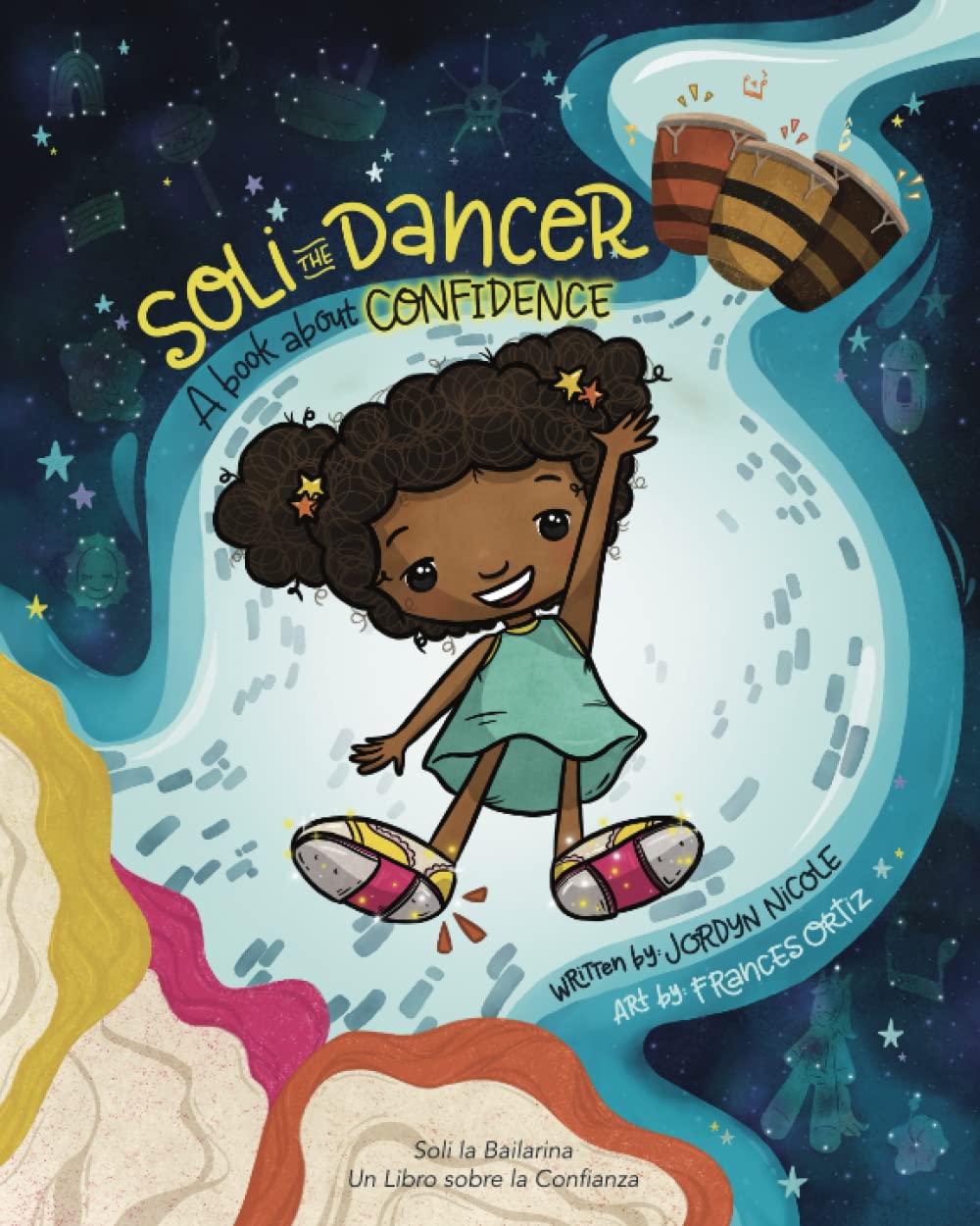 Soli The Dancer: A book about Confidence: Nicole, Jordyn, Ortiz ...