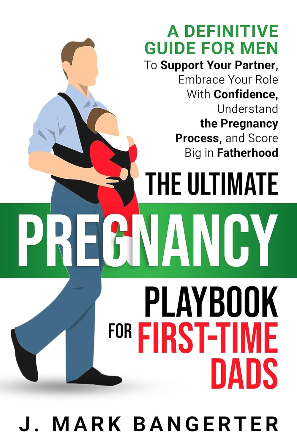 The Ultimate Pregnancy Playbook For First-Time Dads: A Definitive Guide ...