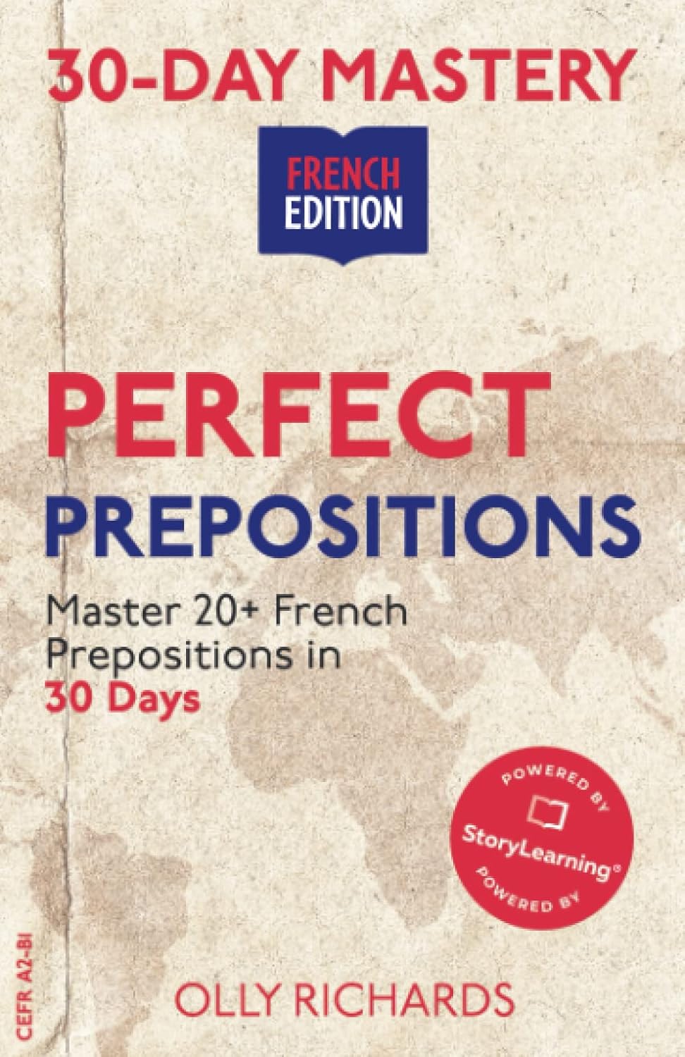 30-Day Mastery: Perfect Prepositions: Master 20 French Prepositions in the Next 30 Days (30-Day ...
