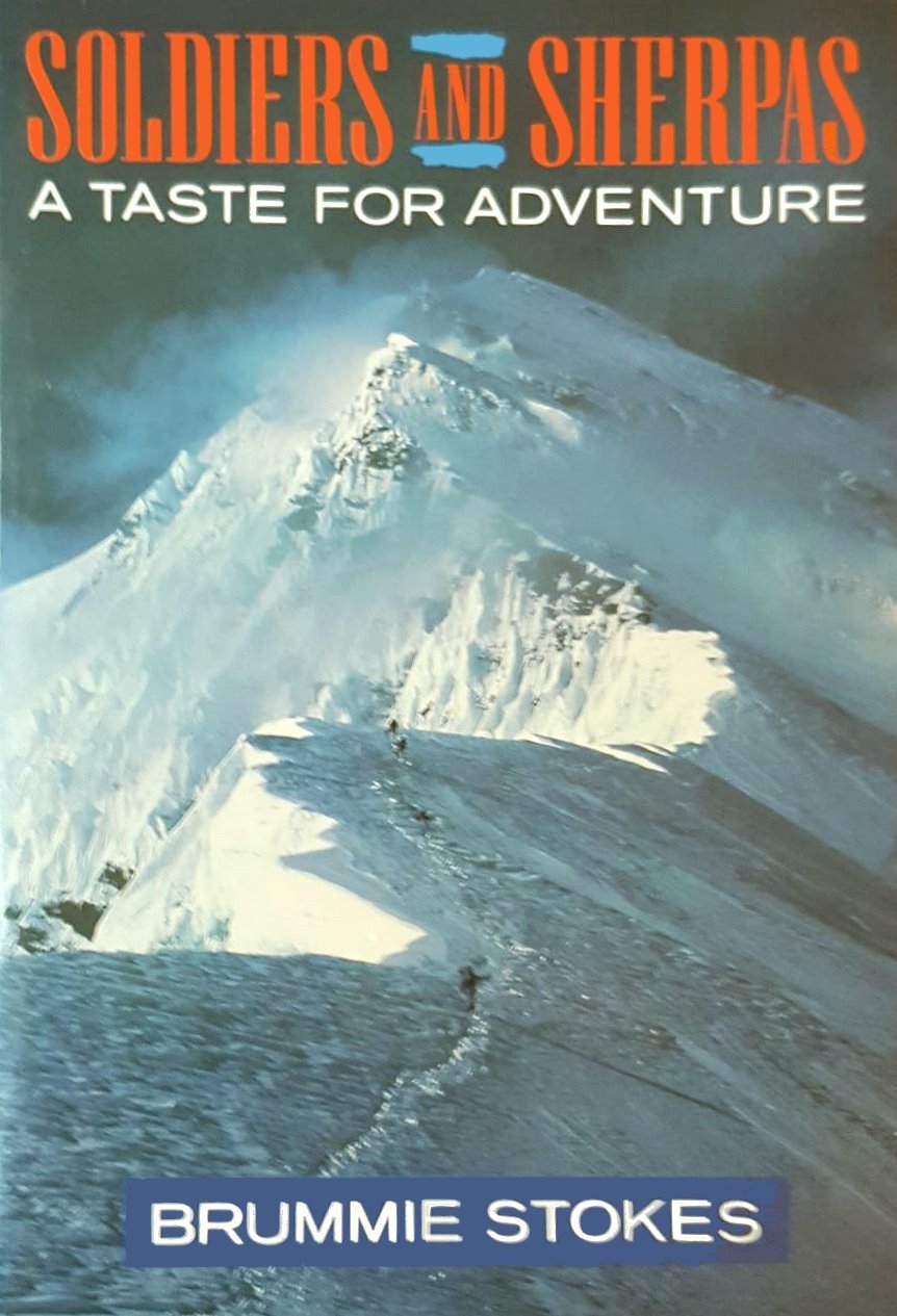 Soldiers and Sherpas: A Taste for Adventure: Stokes, Brummie Bem ...