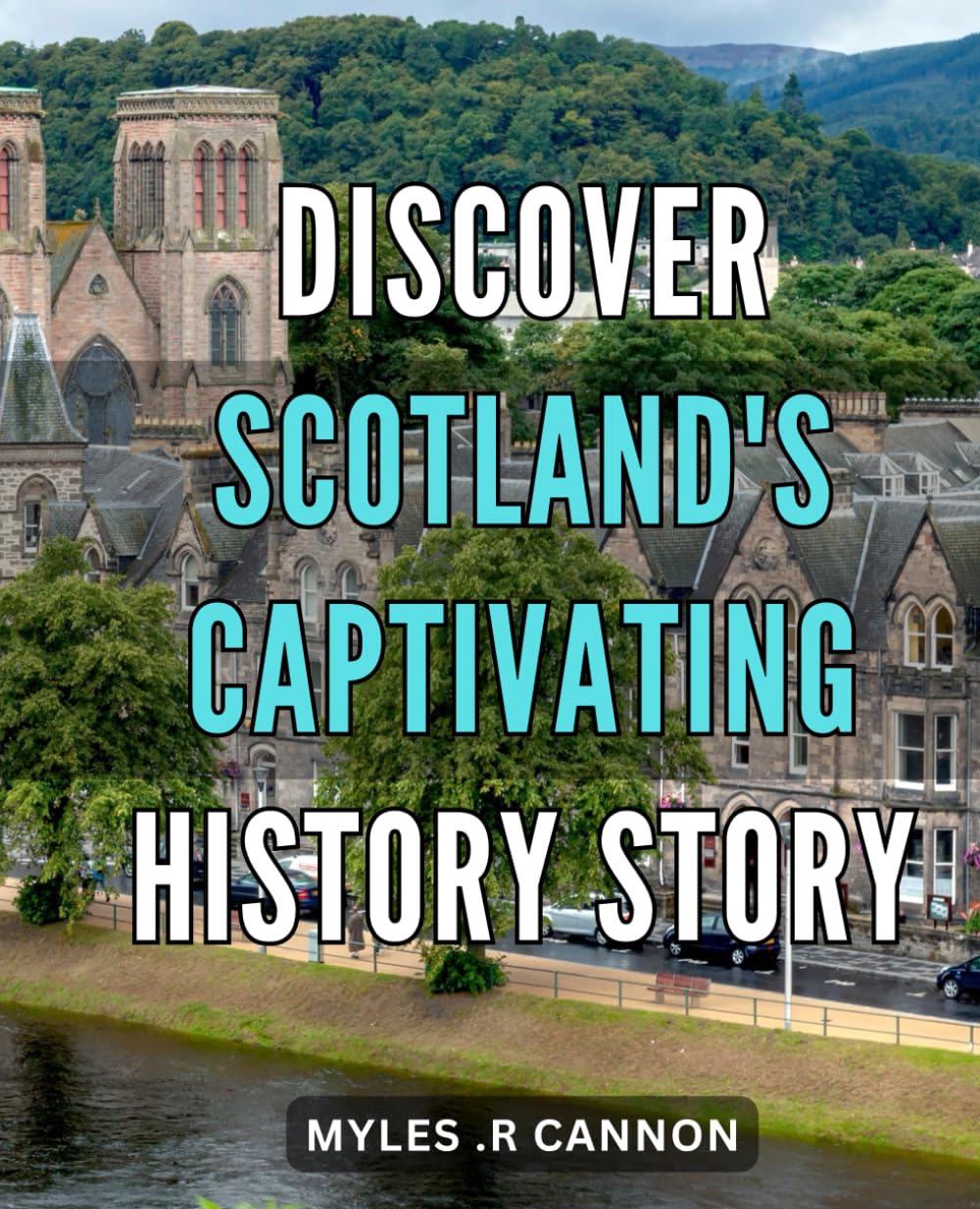 Discover Scotland's Captivating History Story: Unearthing Scotland's ...