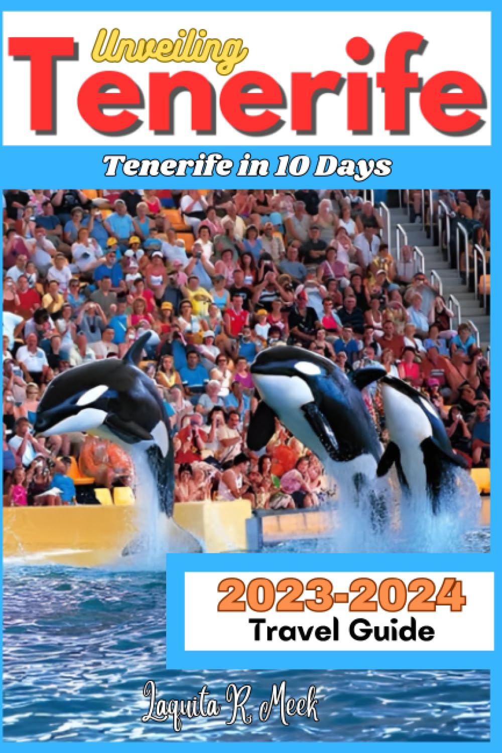 Unveiling Tenerife 2023-2024 Travel Guide: Tenerife in 10 Days: Amazon ...