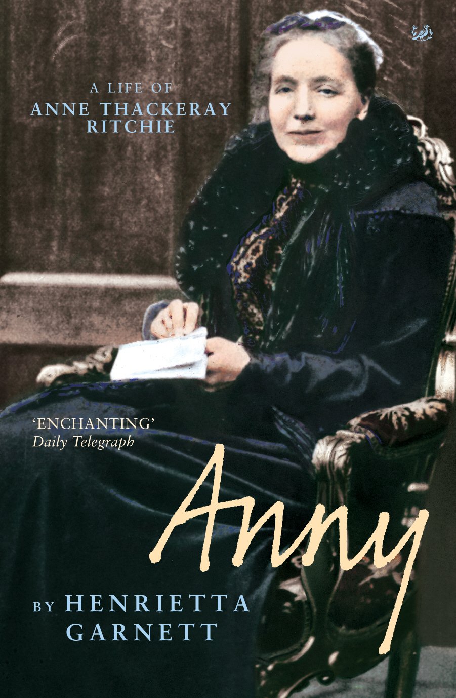 Anny: A Life of Anny Thackeray Ritchie eBook : Garnett, Henrietta ...