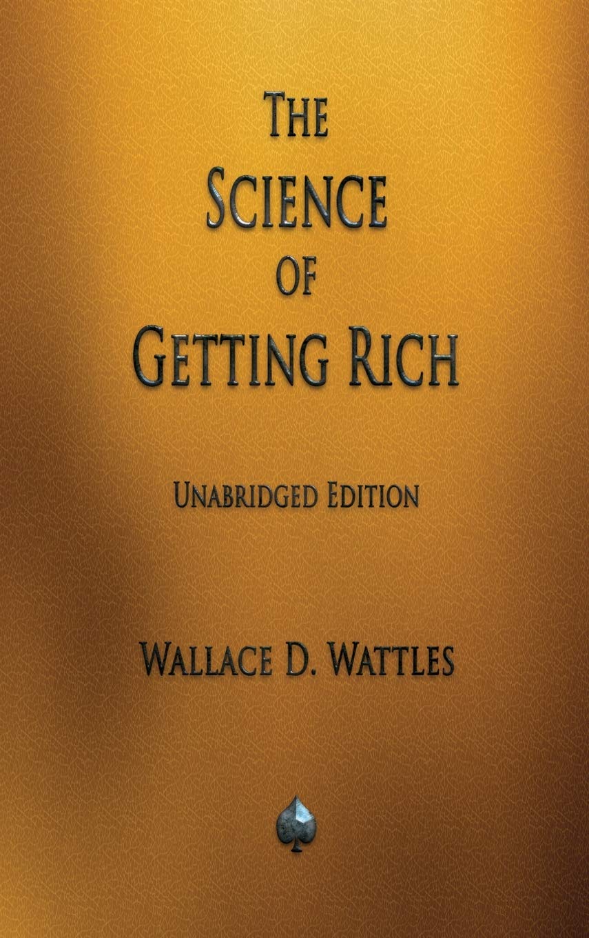 The Science of Getting Rich: Wattles, Wallace D: 9781603868198: Amazon ...