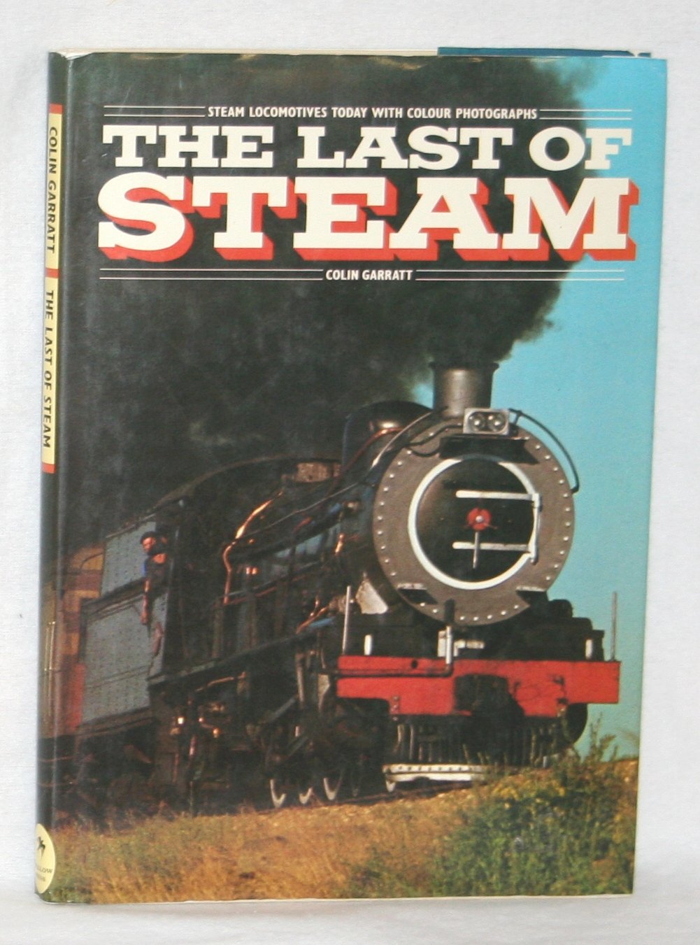 The Last of Steam: Garratt, Colin: 9780804007542: Amazon.com: Books
