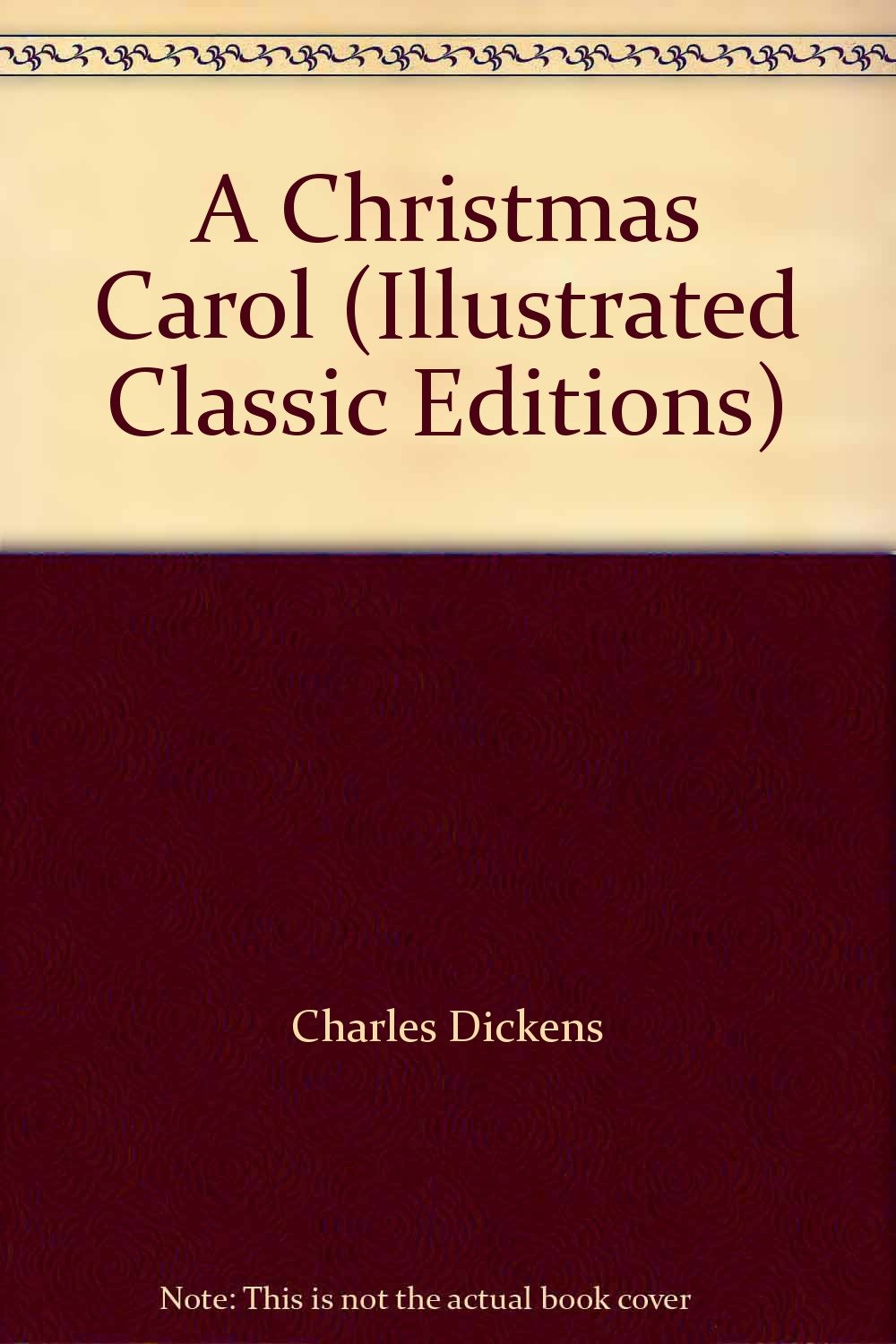 A Christmas Carol (Illustrated Classic Editions): Charles Dickens ...