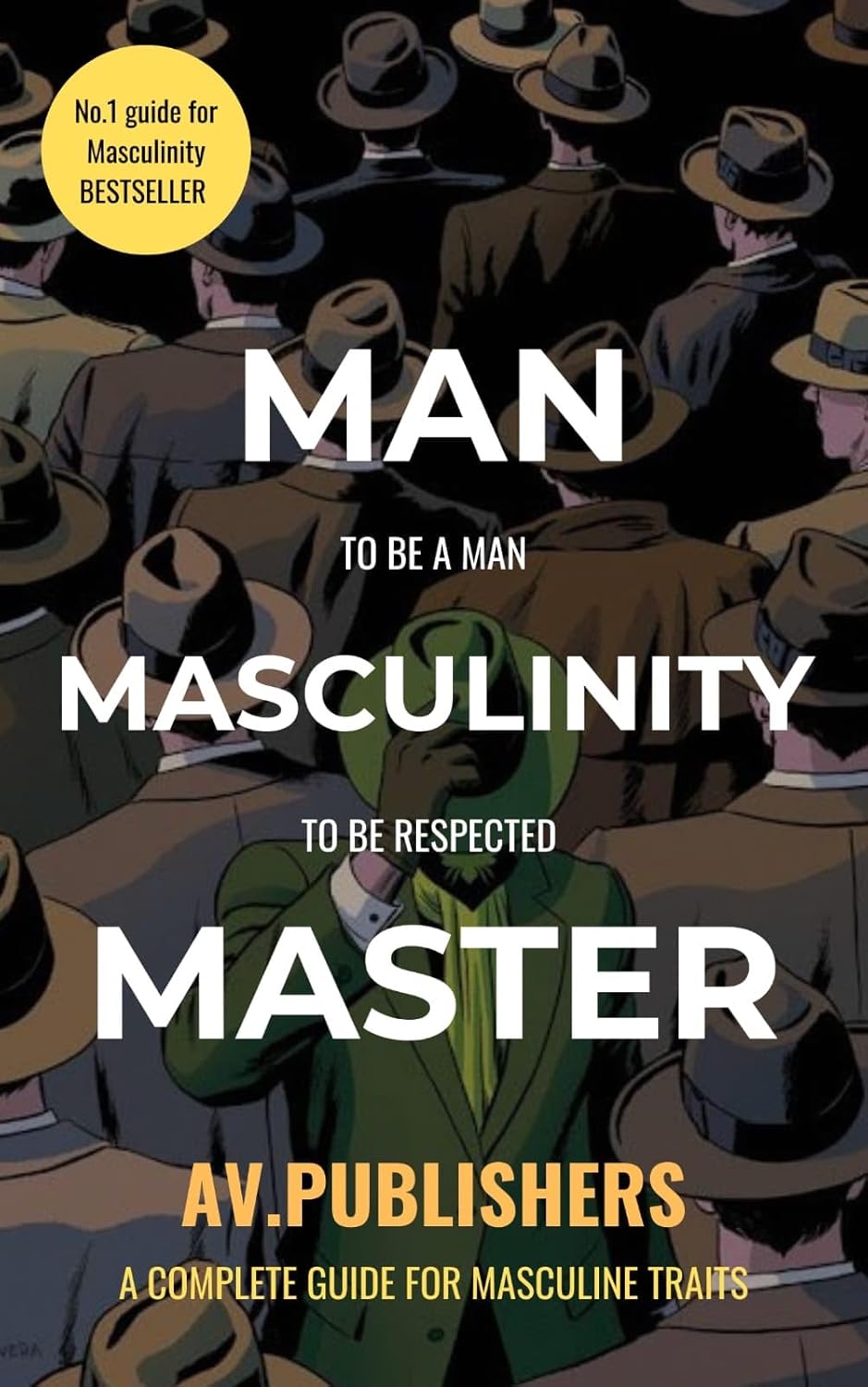 Shades of Masculinity: Men, Masculine, Mindset: To be a Man (Masculine ...
