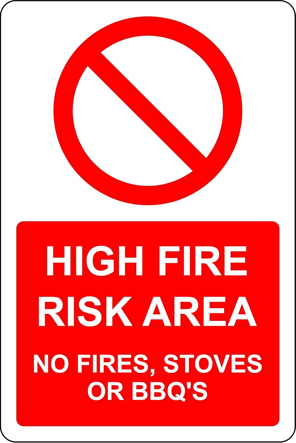 High fire risk area no fires, stoves or BBQ's Safety sign - 1.2mm Rigid ...