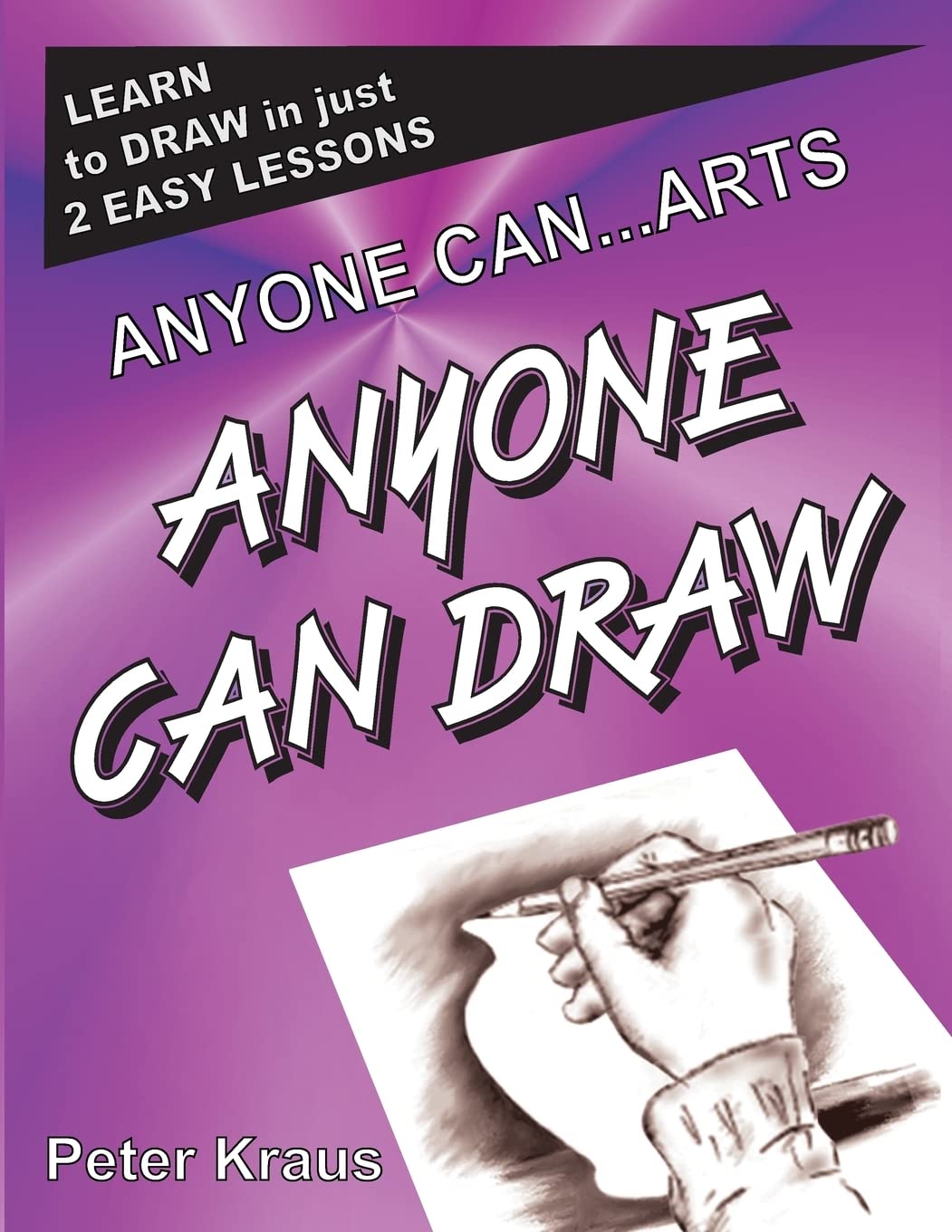 Anyone Can Arts...ANYONE CAN DRAW: Kraus, Peter: 9781466463509: Amazon ...