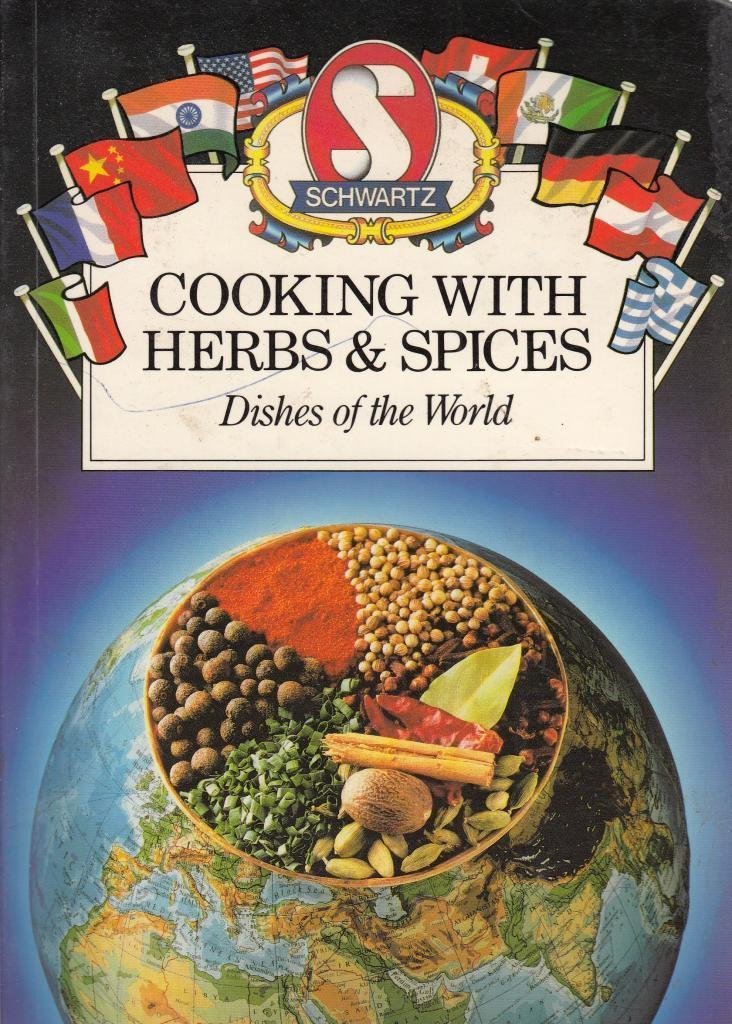 Schwartz Cooking With Herbs & Spices: Dishes Of The World: Amazon.co.uk ...