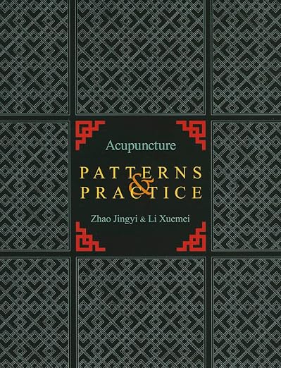 Acupuncture Patterns & Practice: Li, Xuemei, Jingyi, Zhao ...