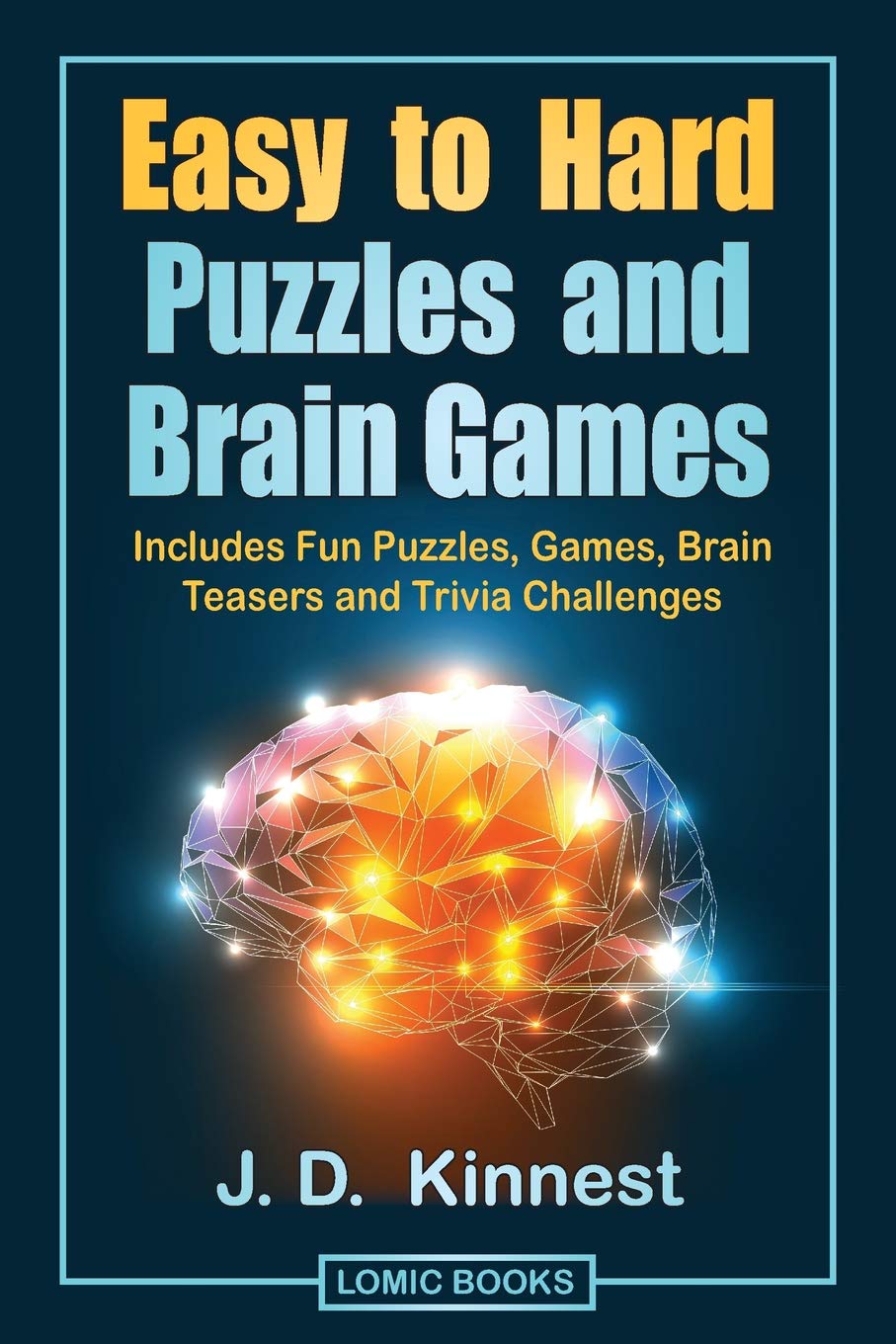 Easy to Hard Puzzles and Brain Games: Includes Fun Puzzles, Games ...