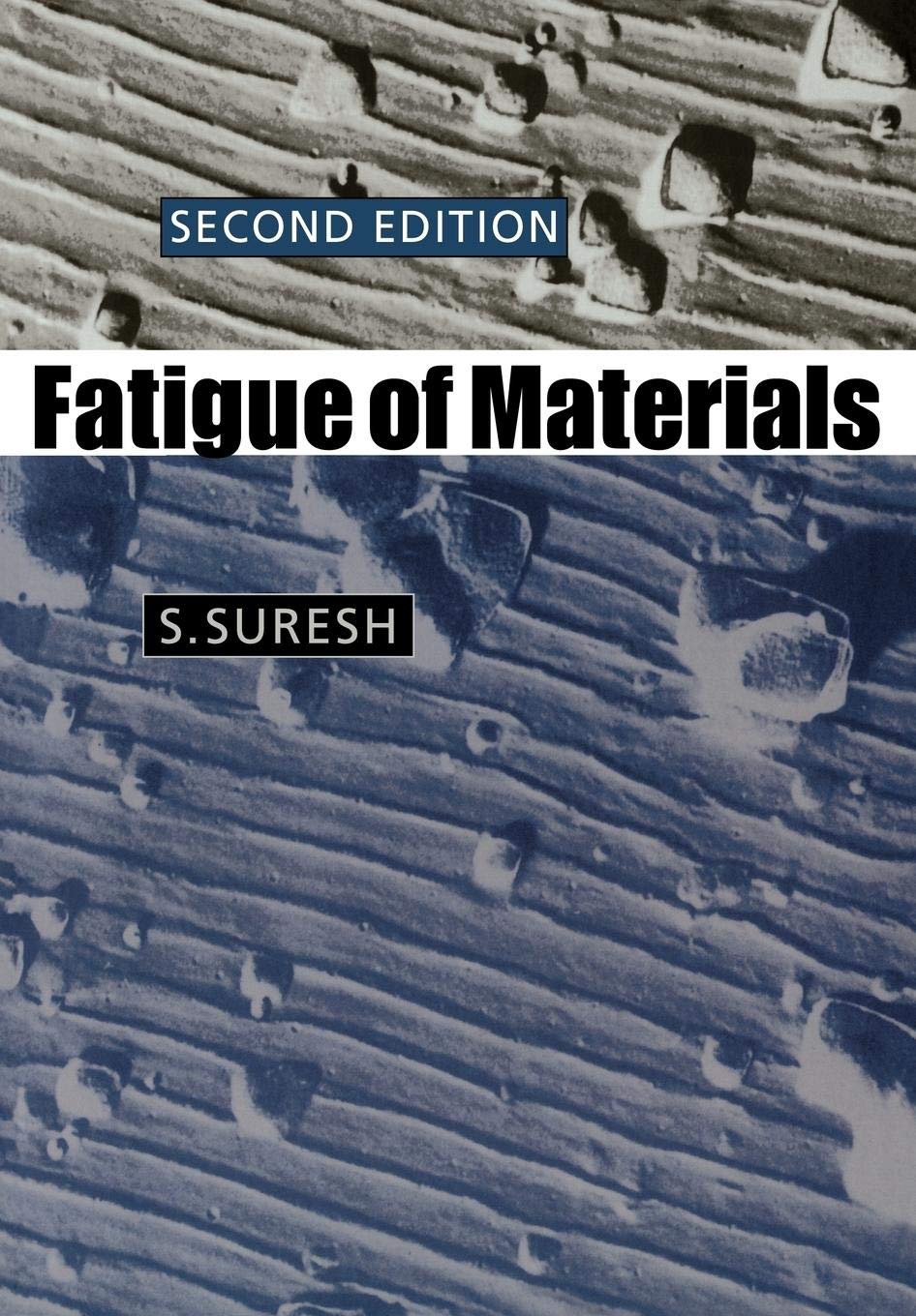Fatigue of Materials (Cambridge Solid State Science Series) Second ...