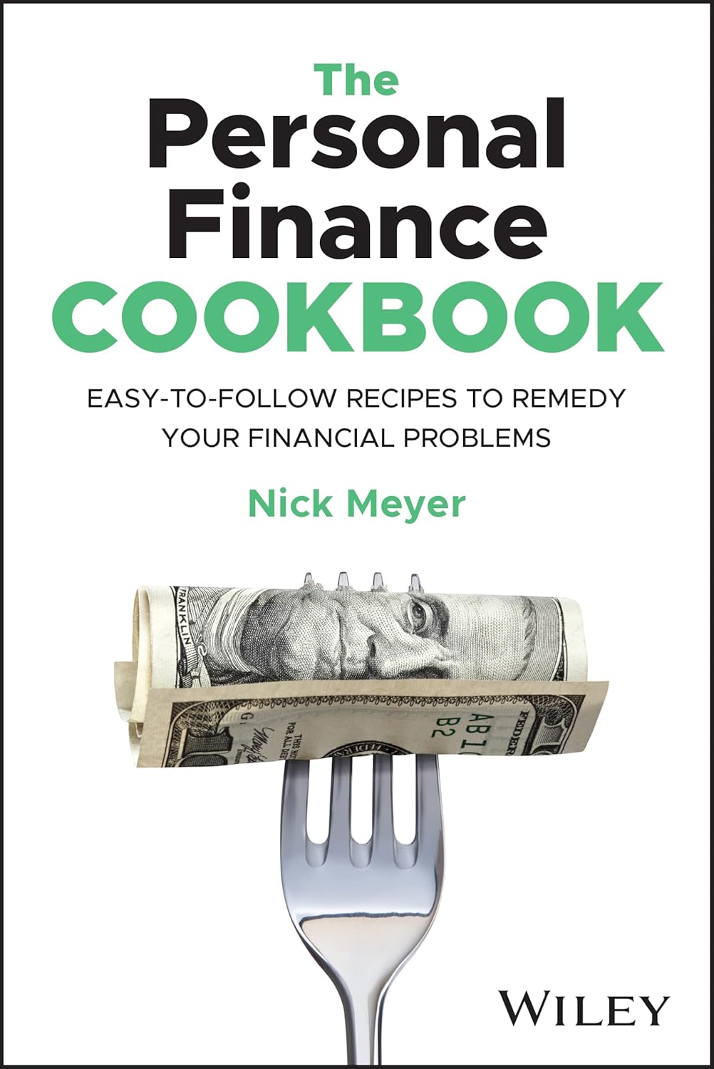 The Personal Finance Cookbook: Easy-to-Follow Recipes to Remedy Your ...