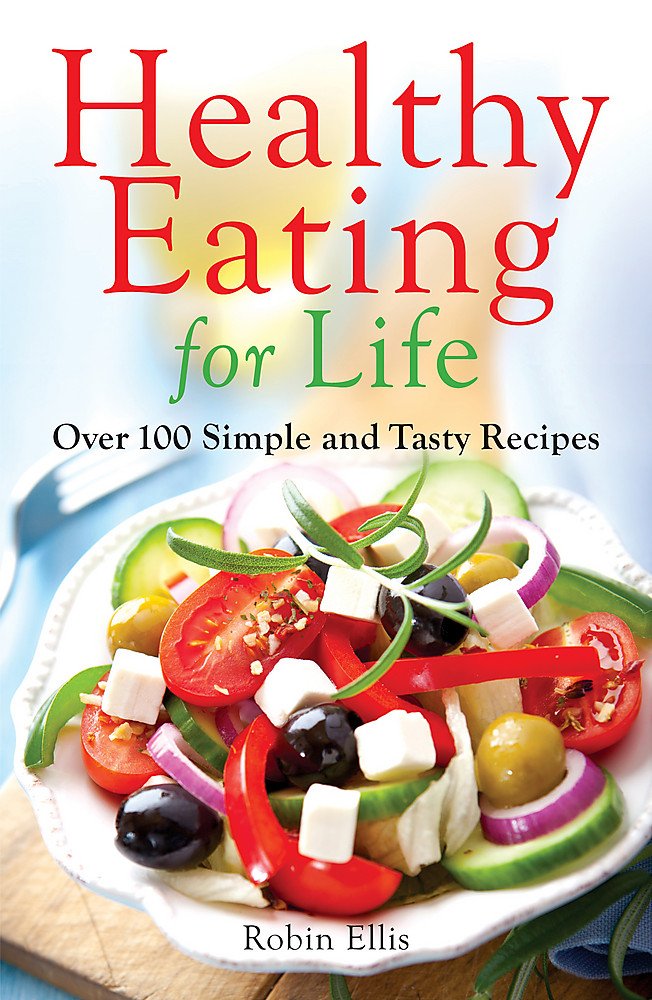 Healthy Eating For Life: Ellis, Robin: 9780716023531: Amazon.com: Books
