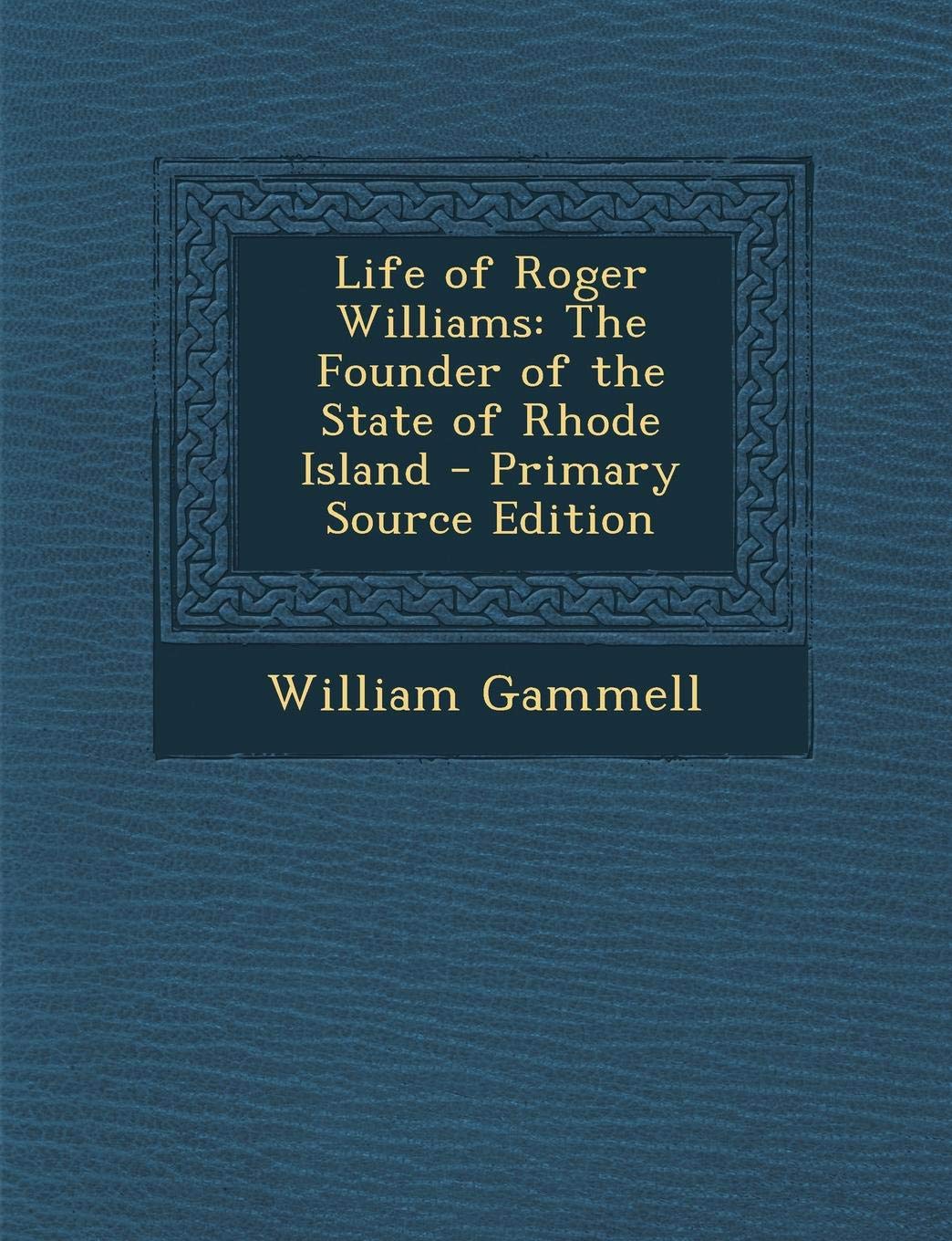 Amazon | Life of Roger Williams: The Founder of the State of Rhode ...