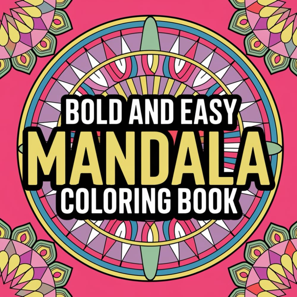 Mandala Coloring Book Bold and Easy: 50 Coloring Pages For Adults and ...