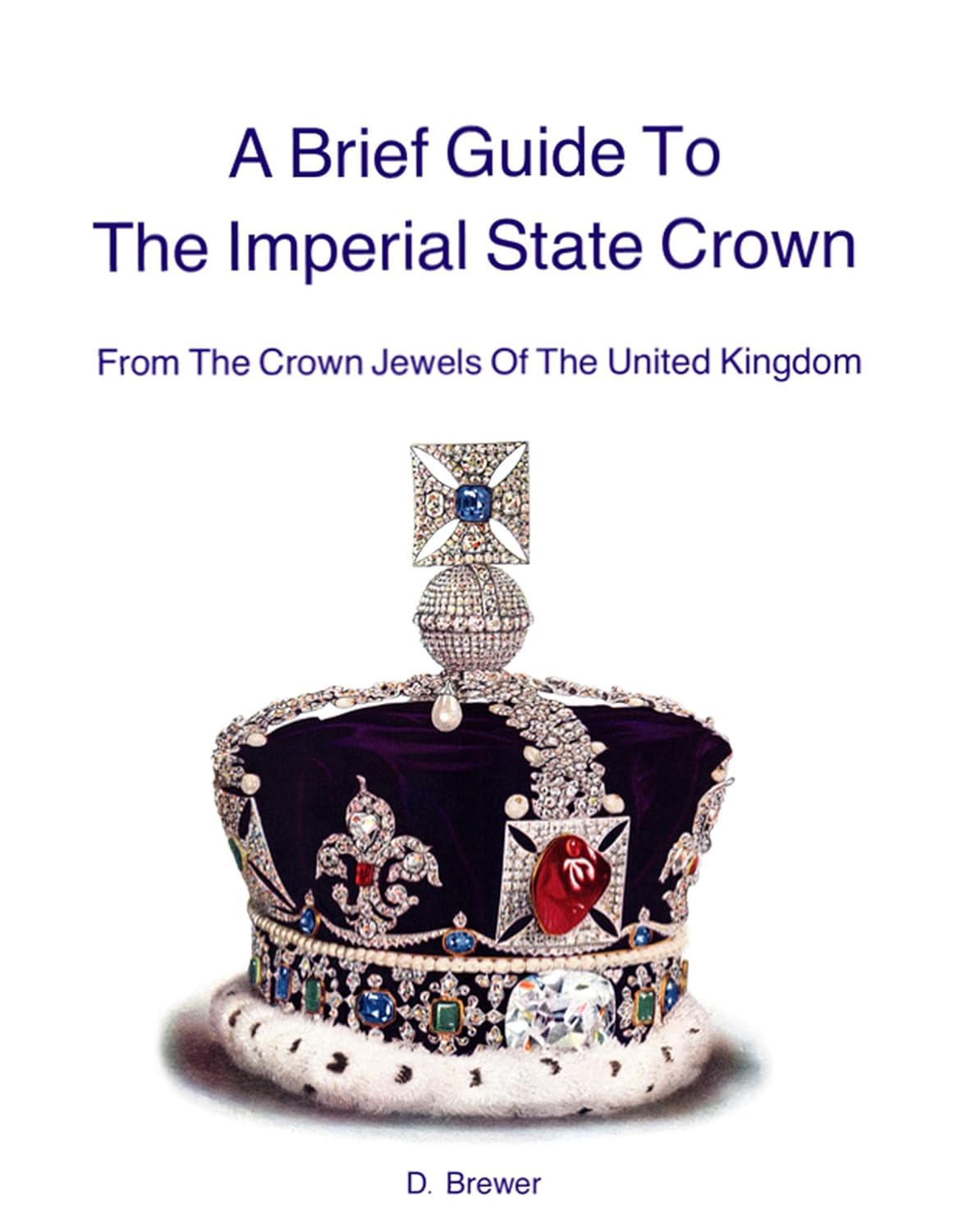 A Brief Guide To The Imperial State Crown: From The Crown Jewels Of The ...