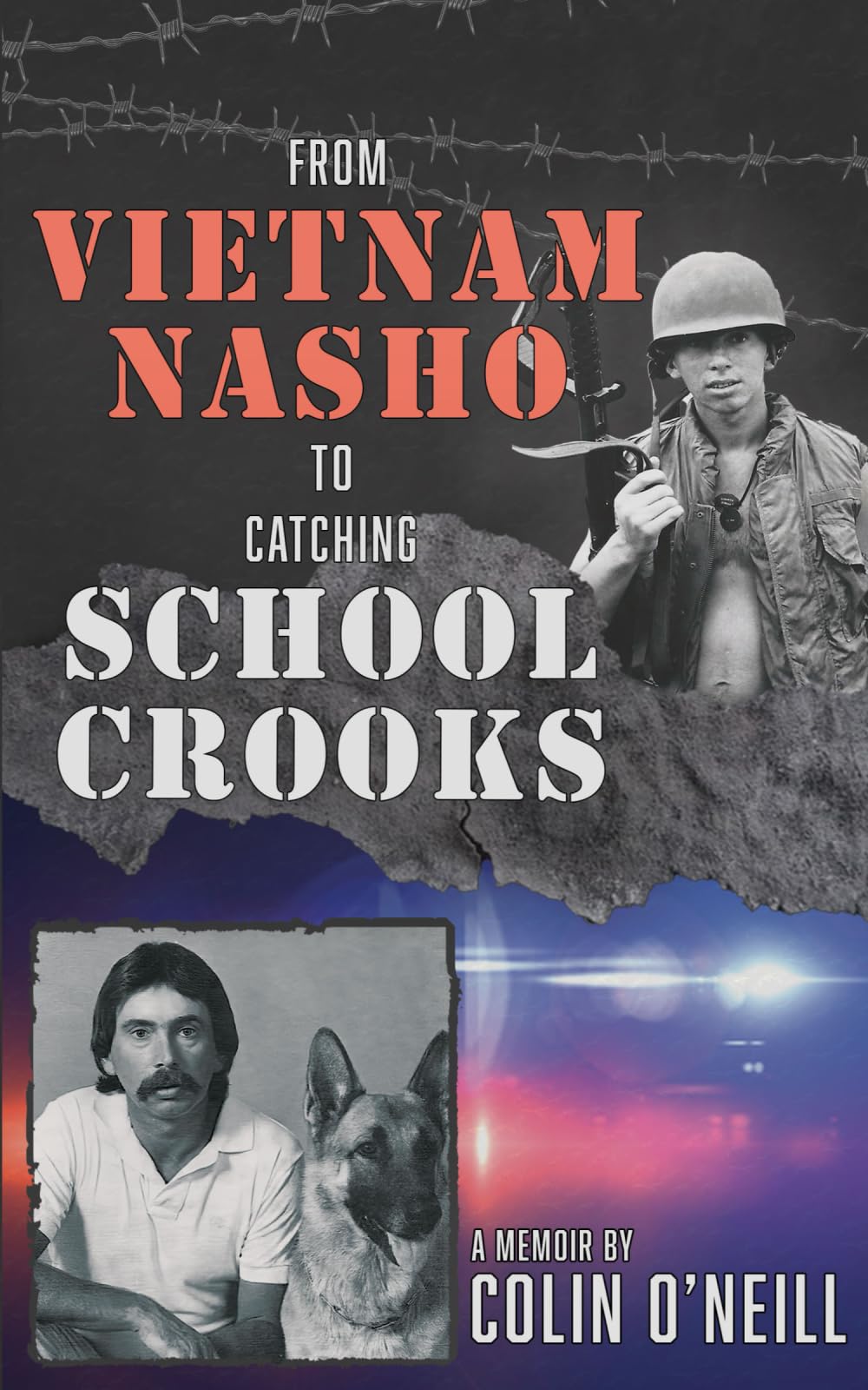 From Vietnam Nasho to Catching School Crooks: Amazon.co.uk: O'Neill ...