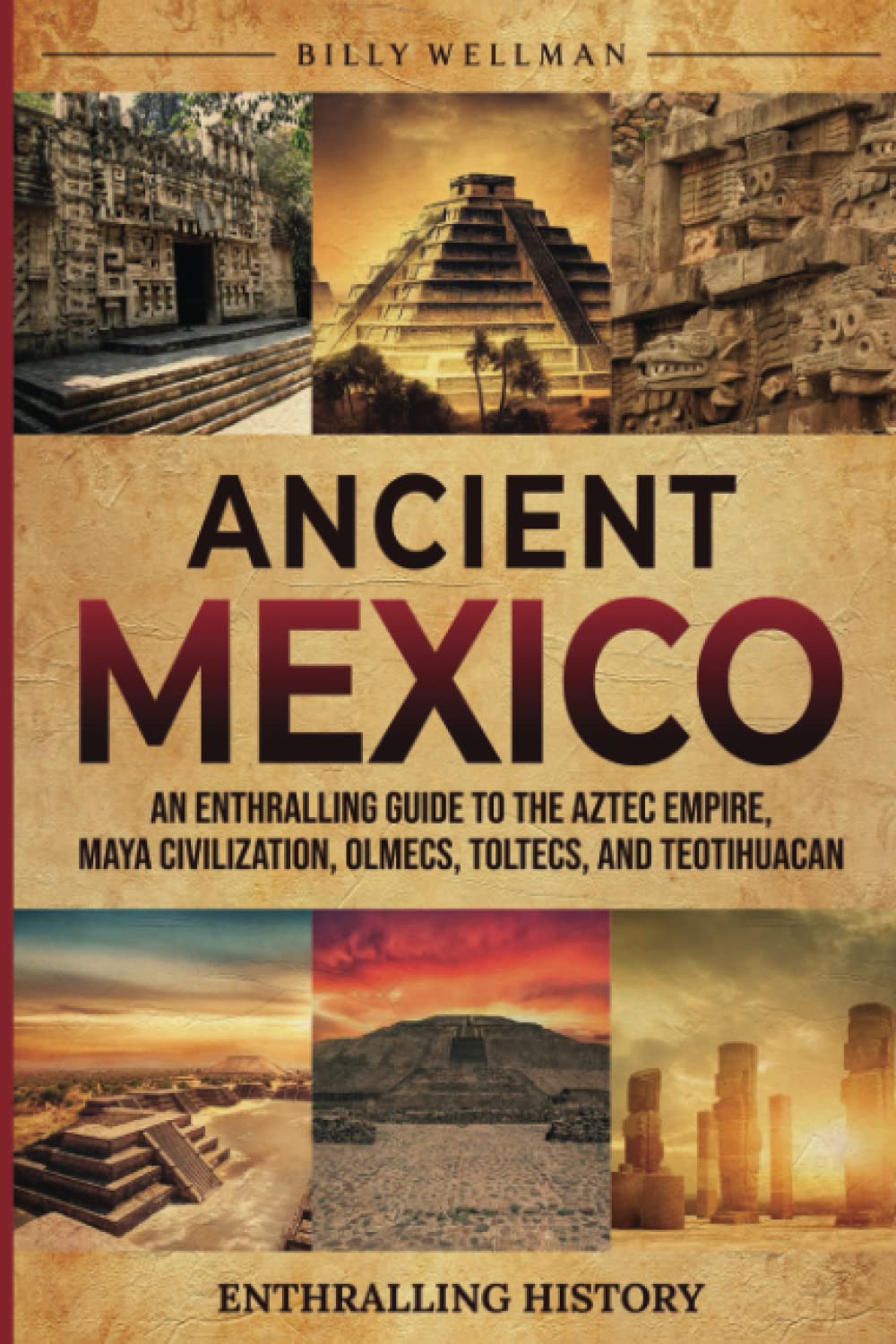Buy Ancient Mexico: An Enthralling Guide to the Aztec Empire, Maya ...