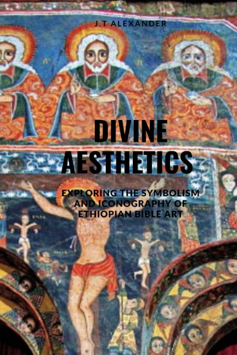 Divine Aesthetics: Exploring the Symbolism and Iconography of Ethiopian ...