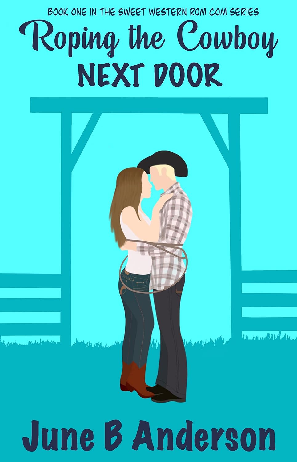 Roping the Cowboy Next Door: A Sweet, Western Rom Com (Finding Love in ...