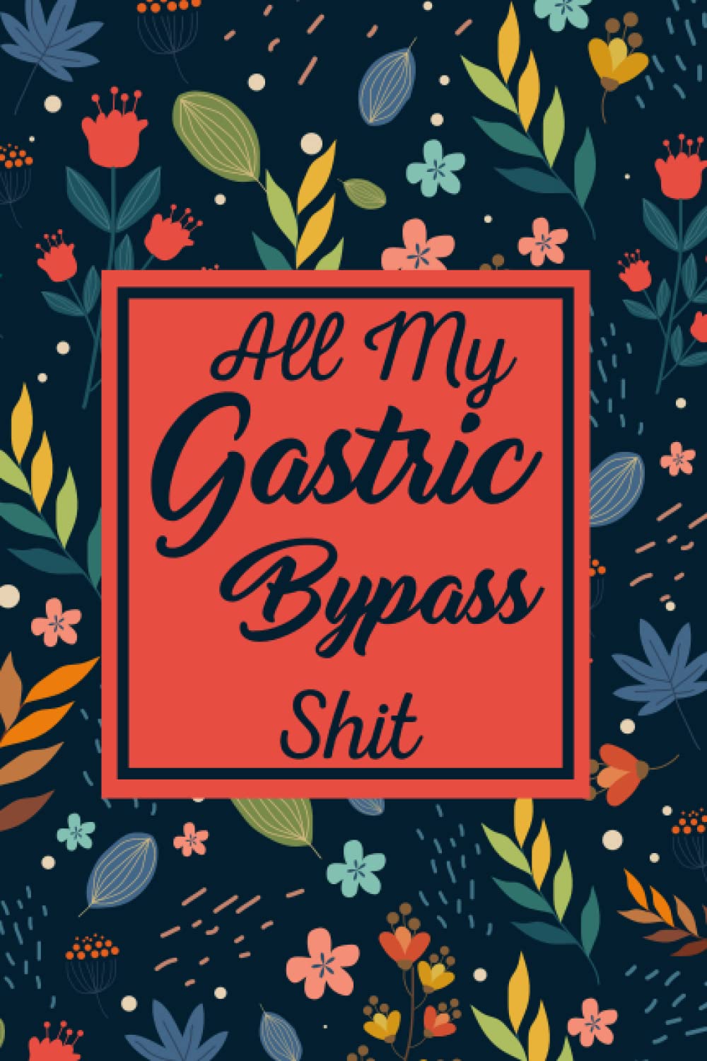 All My Gastric Bypass Shit: The Gastric Bypass Shit for Post and Pre ...