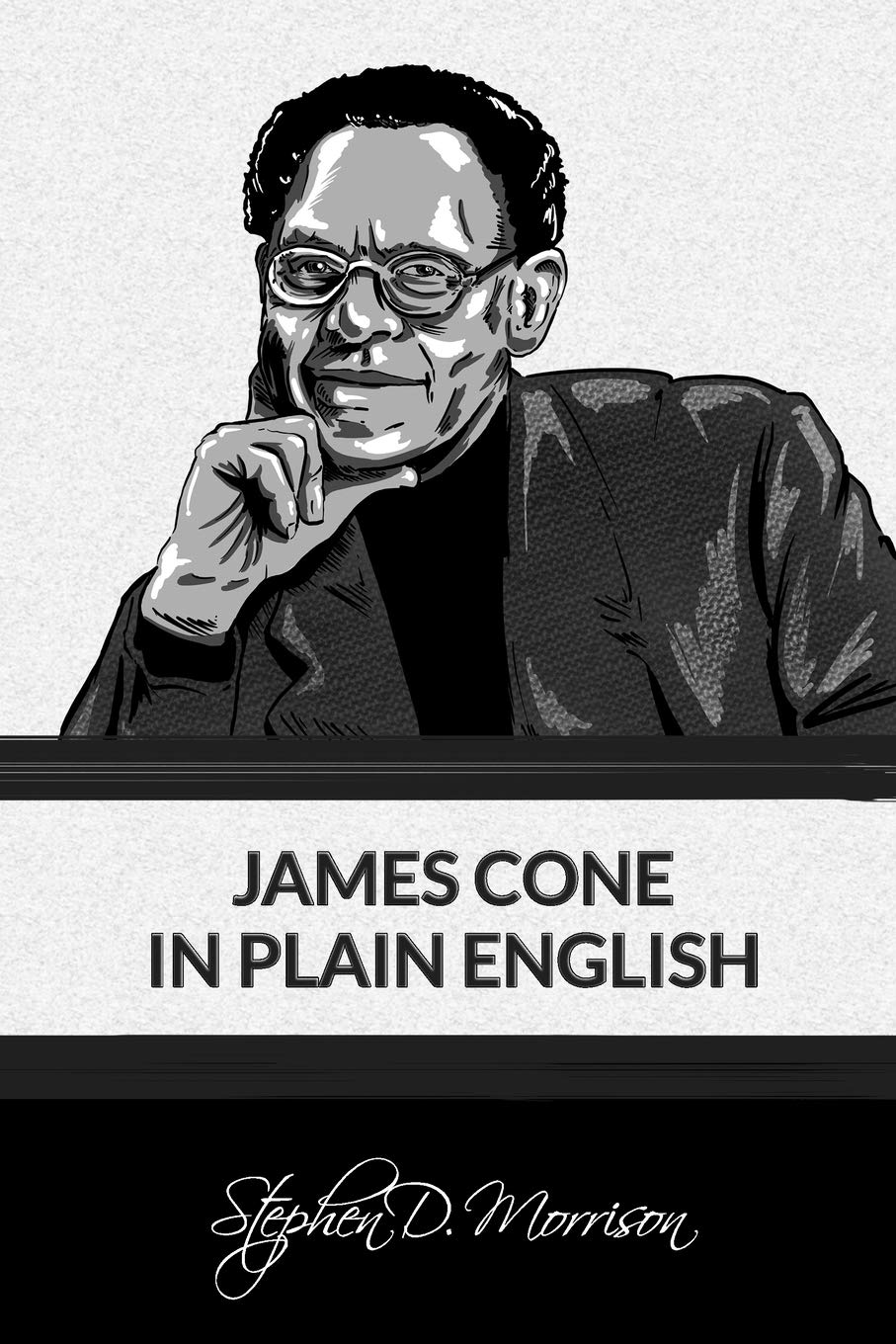 James Cone in Plain English (Plain English Series): Morrison, Stephen D ...