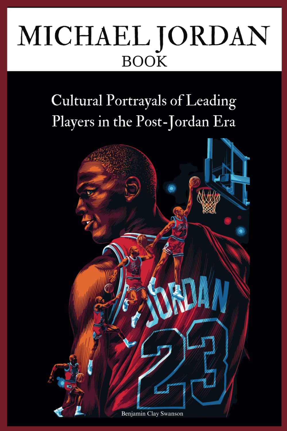 Amazon.com: Michael Jordan Book: Cultural Portrayals of Leading Players ...