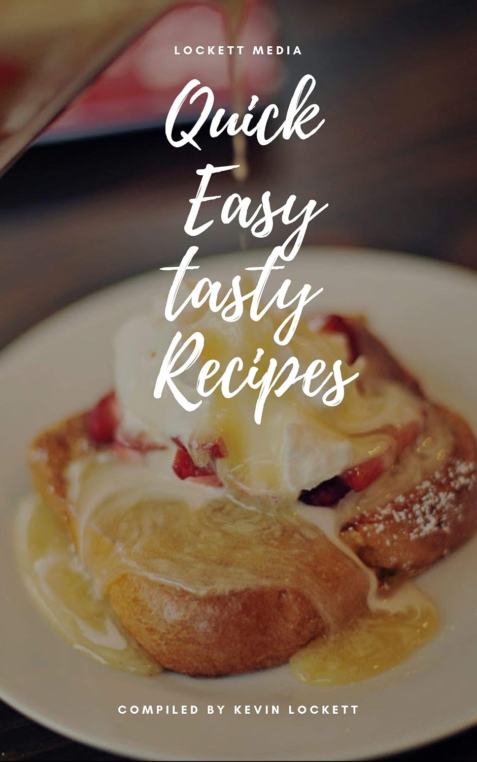 Amazon.com: Quick Easy Tasty Recipes eBook : Lockett, Kevin: Books