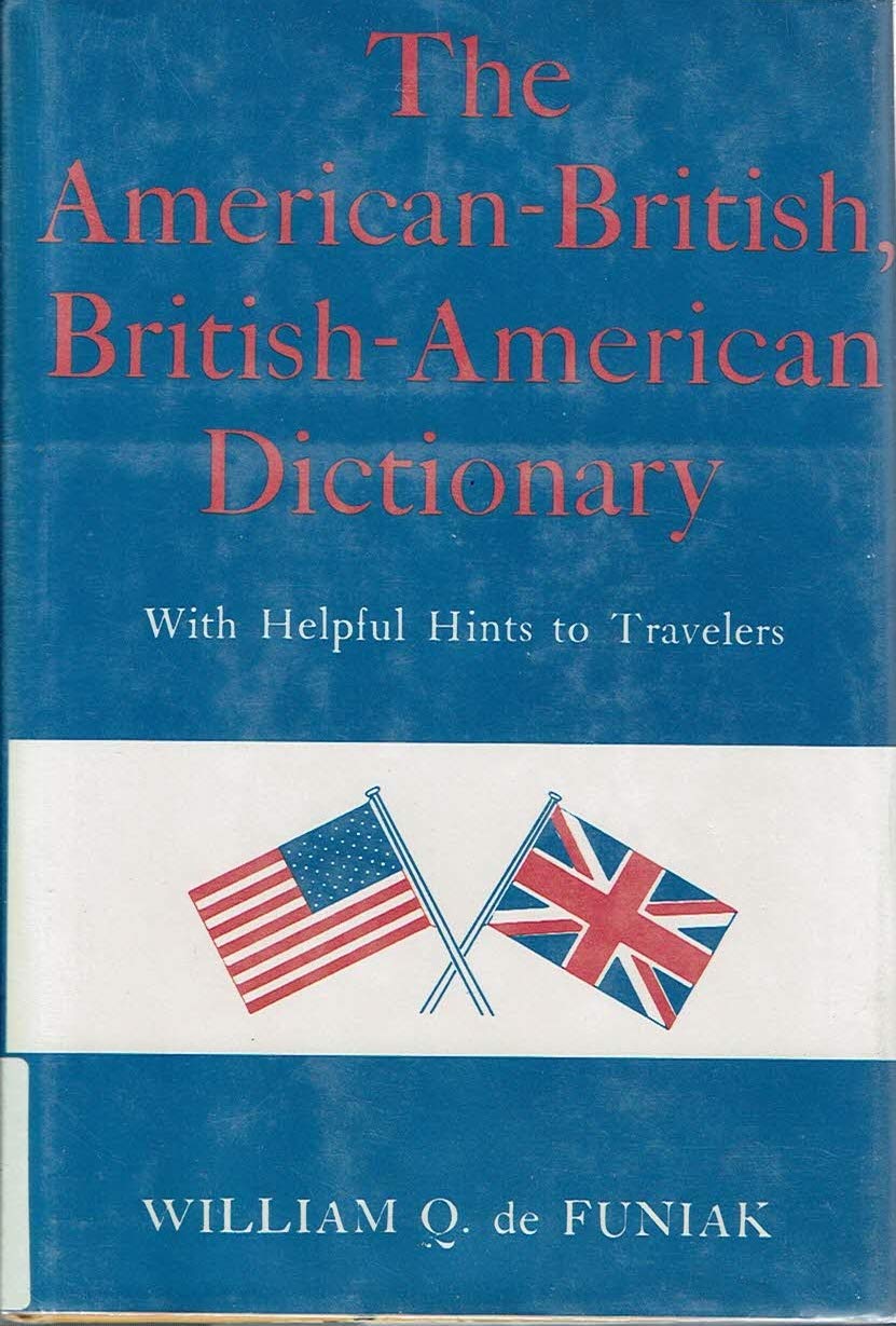 The American-British, British-American Dictionary With Helpful Hints to ...