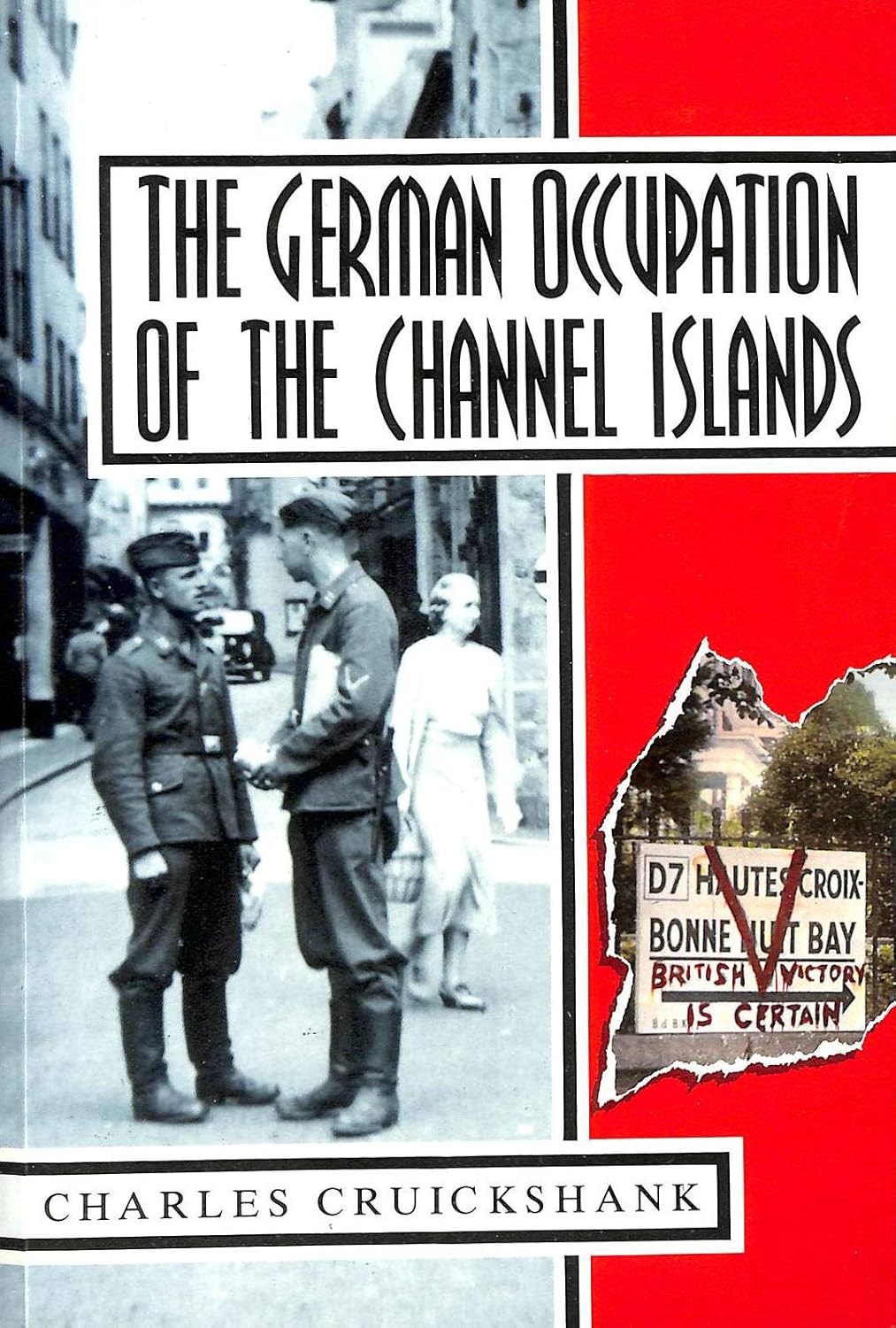 The German Occupation of the Channel Islands: Cruickshank, Charles ...