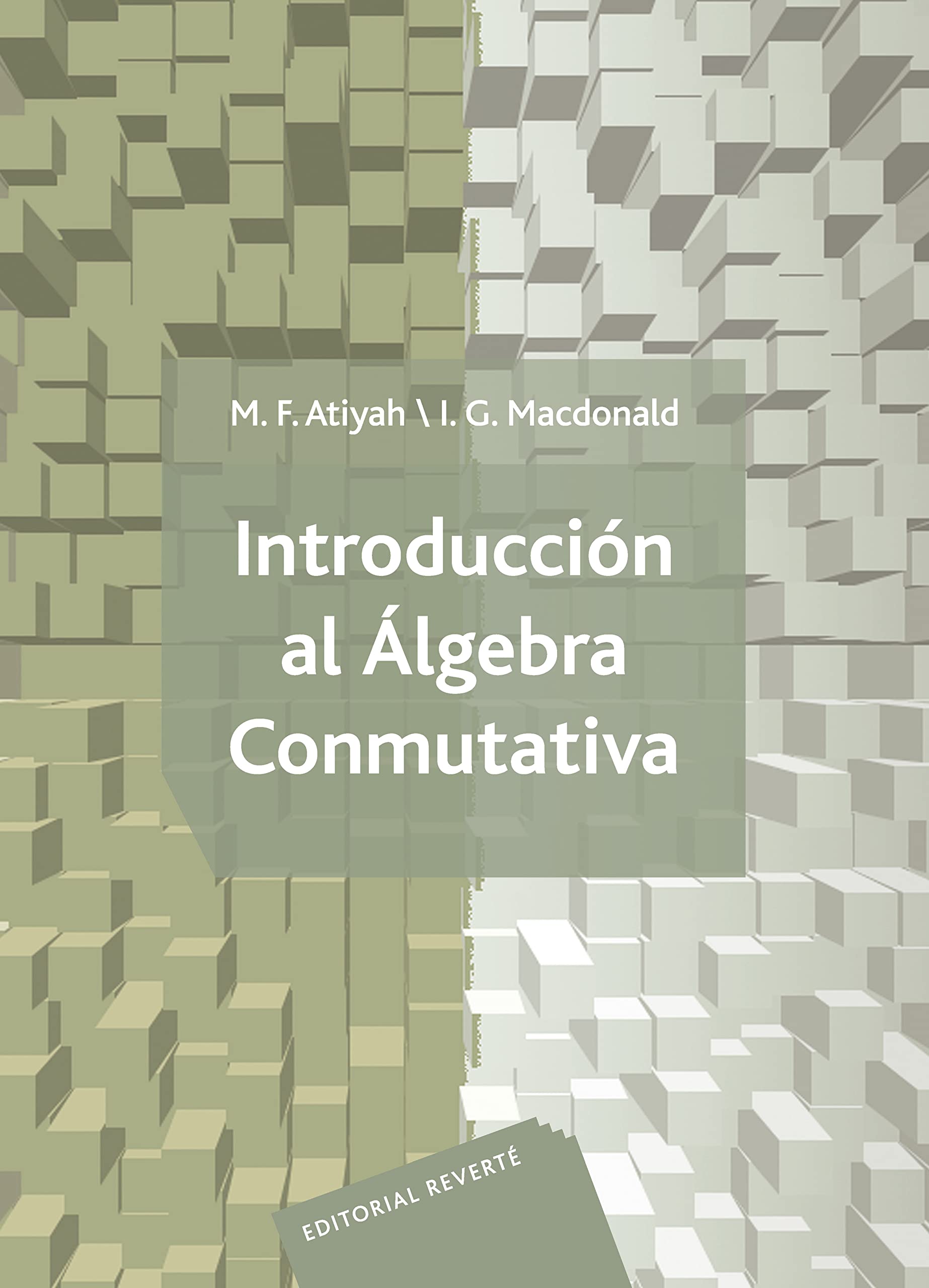 Introduccion Al Algebra Conmutativa/ an Introduction to Commutative ...