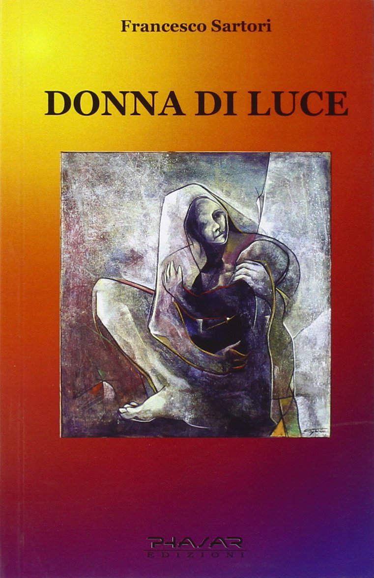 Amazon.com: Donna di luce: 9788863580181: Francesco. Sartori: Books
