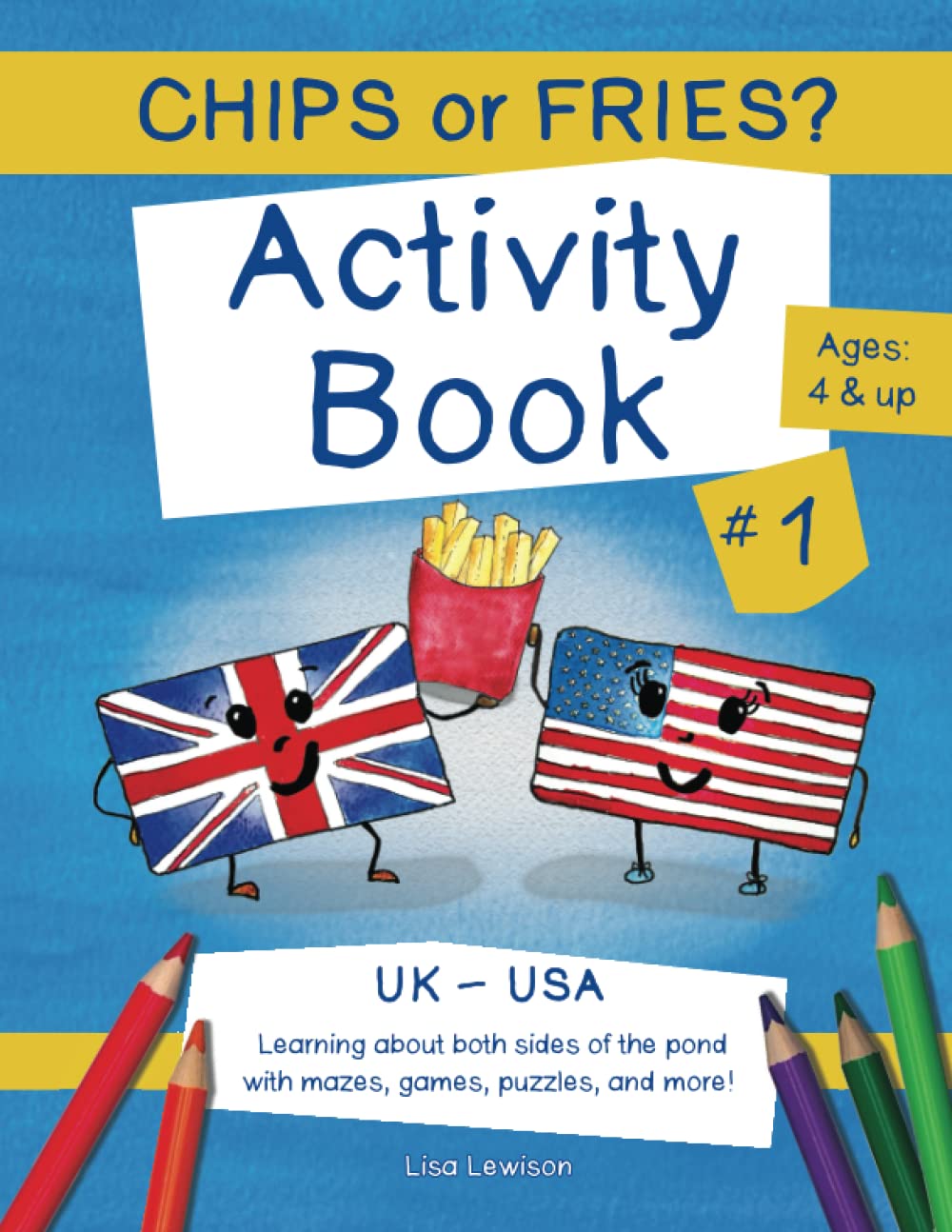 Chips or Fries?: Activity Book #1: UK-USA: Learning about both sides of ...