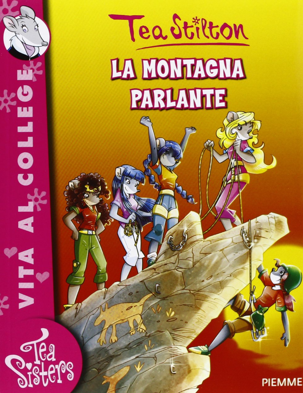 La montagna parlante. Ediz. illustrata (Tea Sisters. Vita al college ...