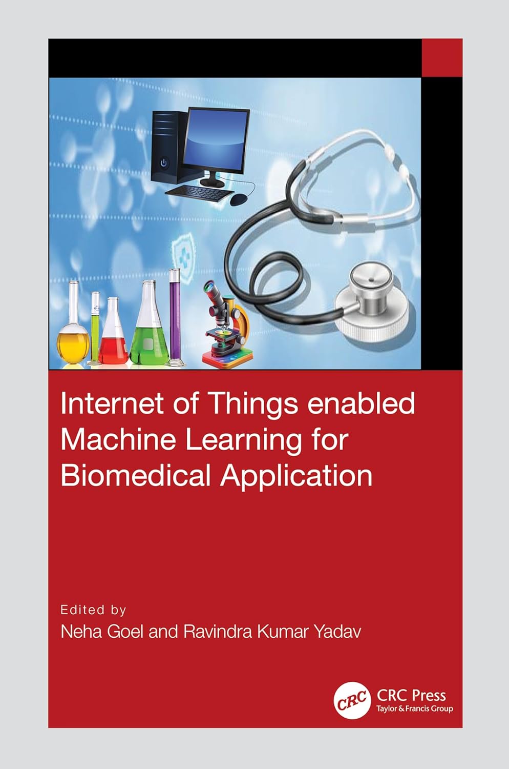 Internet of Things Enabled Machine Learning for Biomedical Application : Goel, Neha, Yadav ...