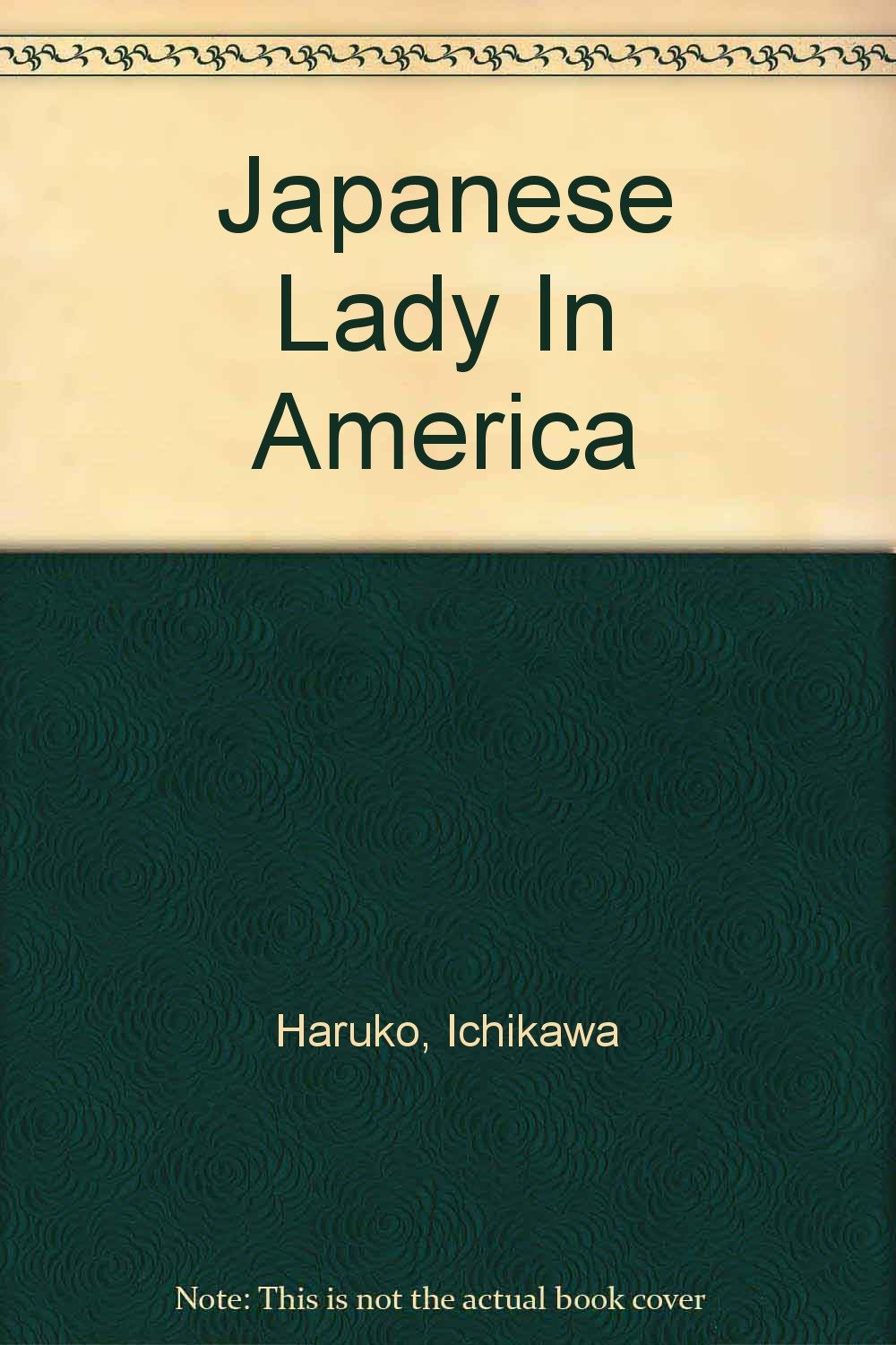 Japanese Lady in America: Haruko (Mrs. Sanki Icikawa) Ichikawa: Amazon ...
