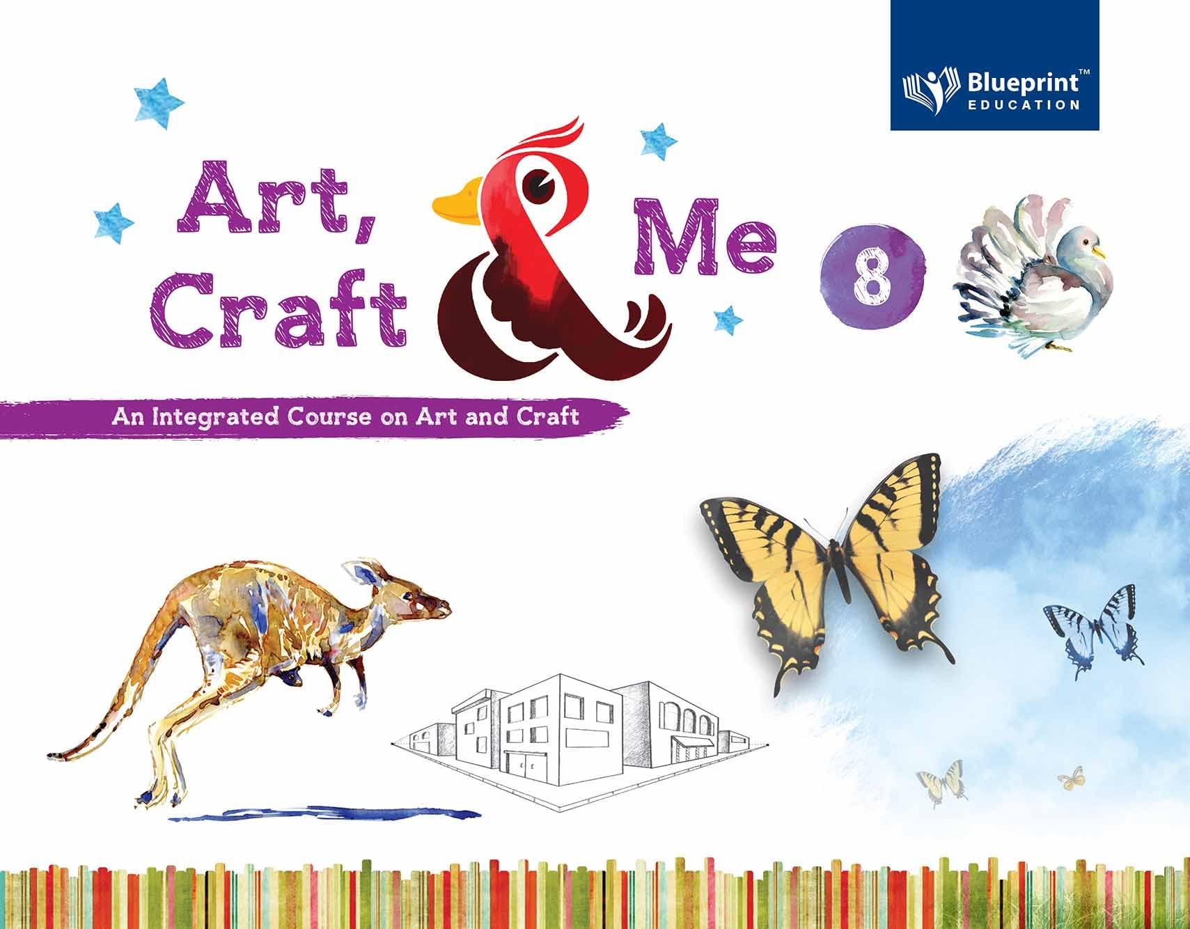 Buy Art, Craft and Me Class 8 (An Integrated Course on Art and Craft ...